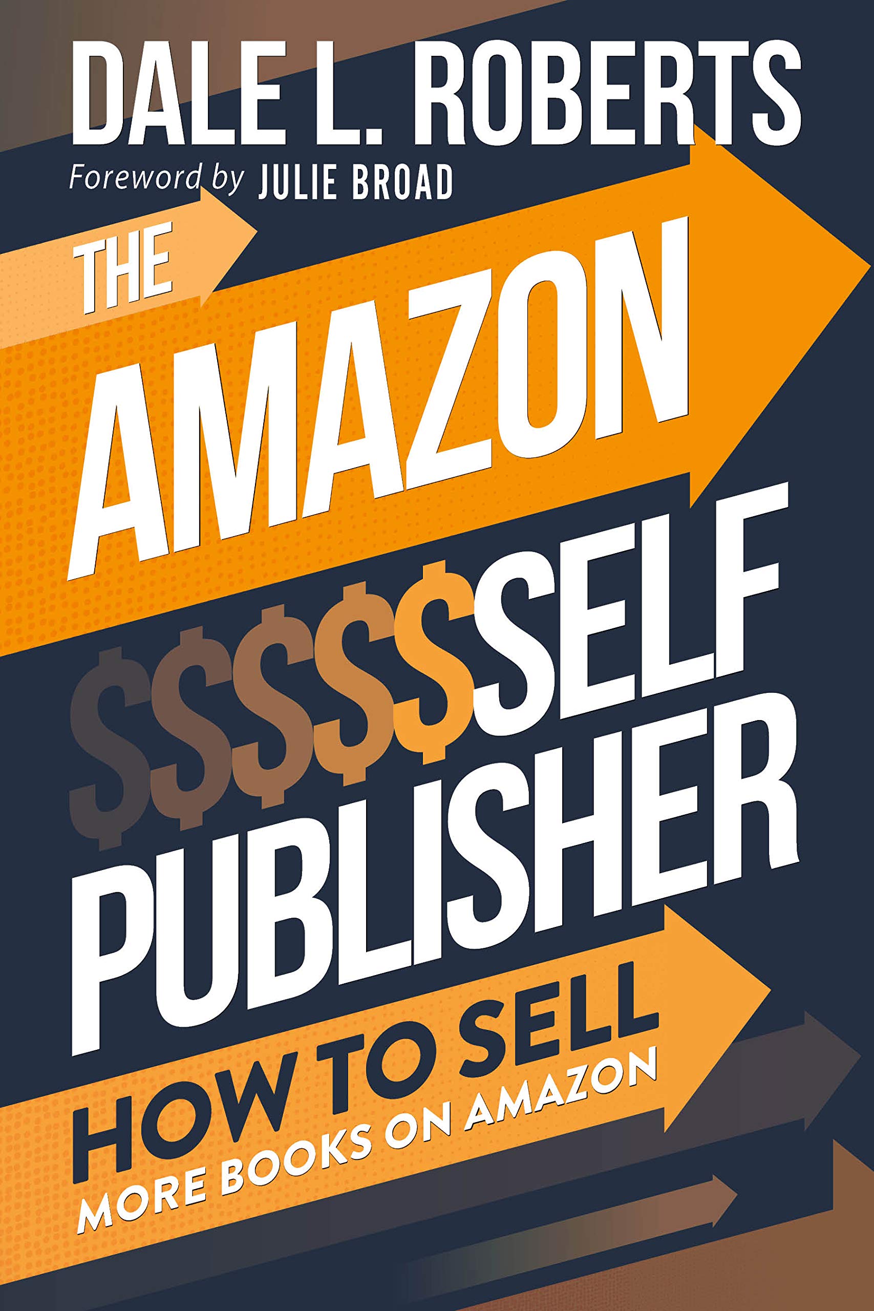The Amazon Self Publisher: How to Sell More Books on Amazon by Dale L ...