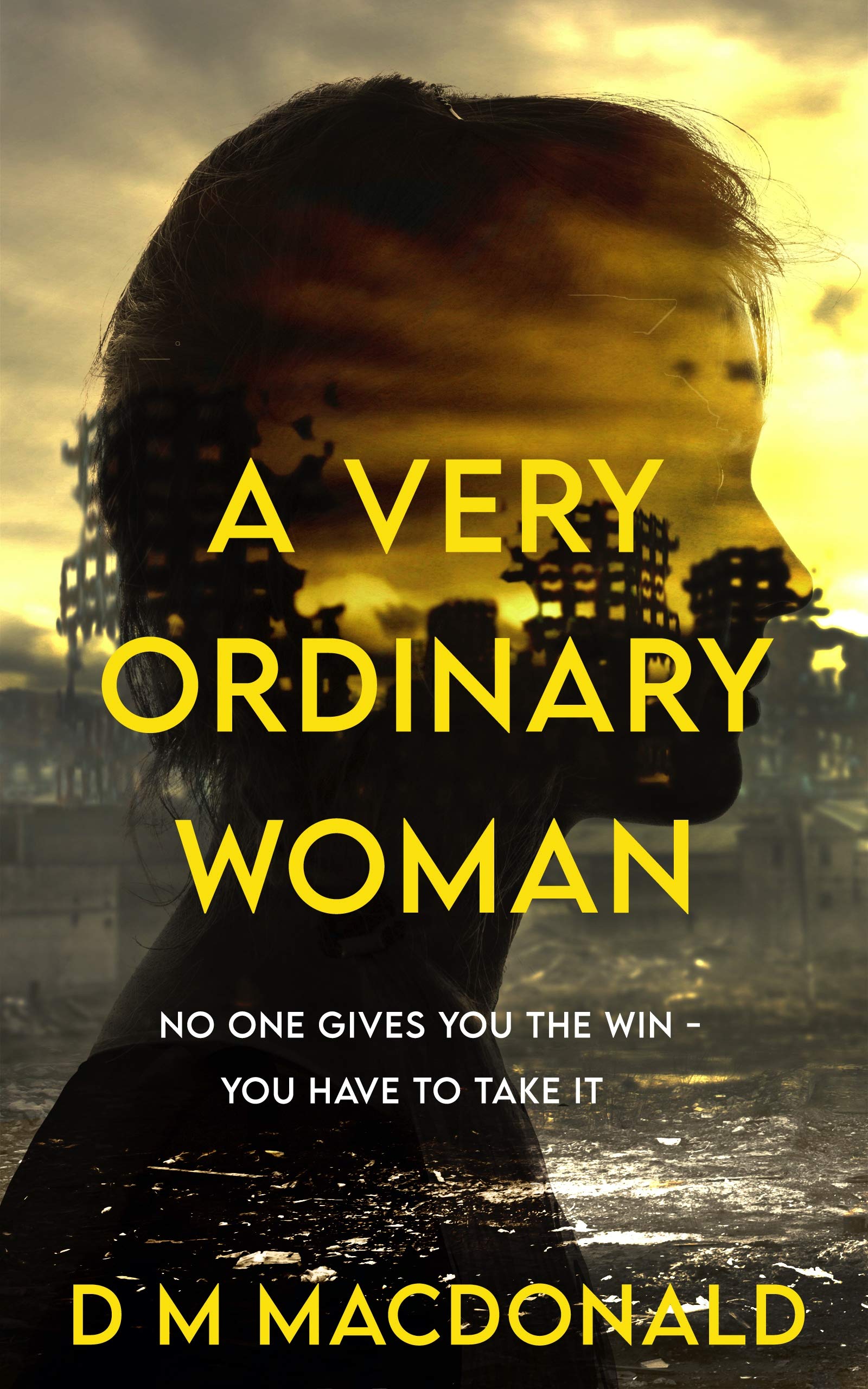 A Very Ordinary Woman: No one gives you the win - you have to take it ...