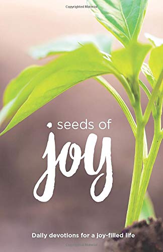 Seeds of Joy: Daily Devotions for a Joy-Filled Life by Mike Novotny ...