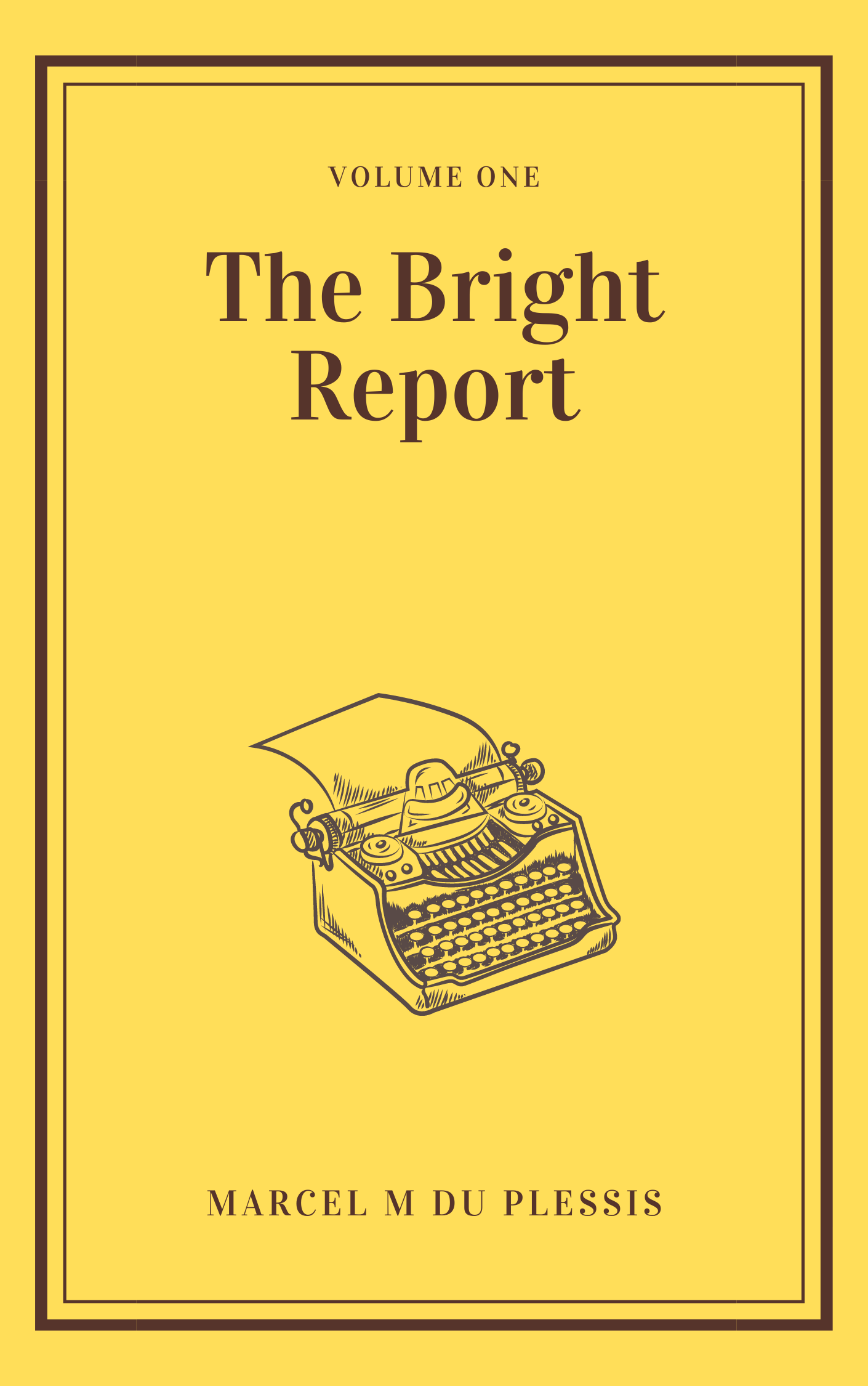 The Bright Report (Bright Report, #1) by Marcel M. du Plessis | Goodreads