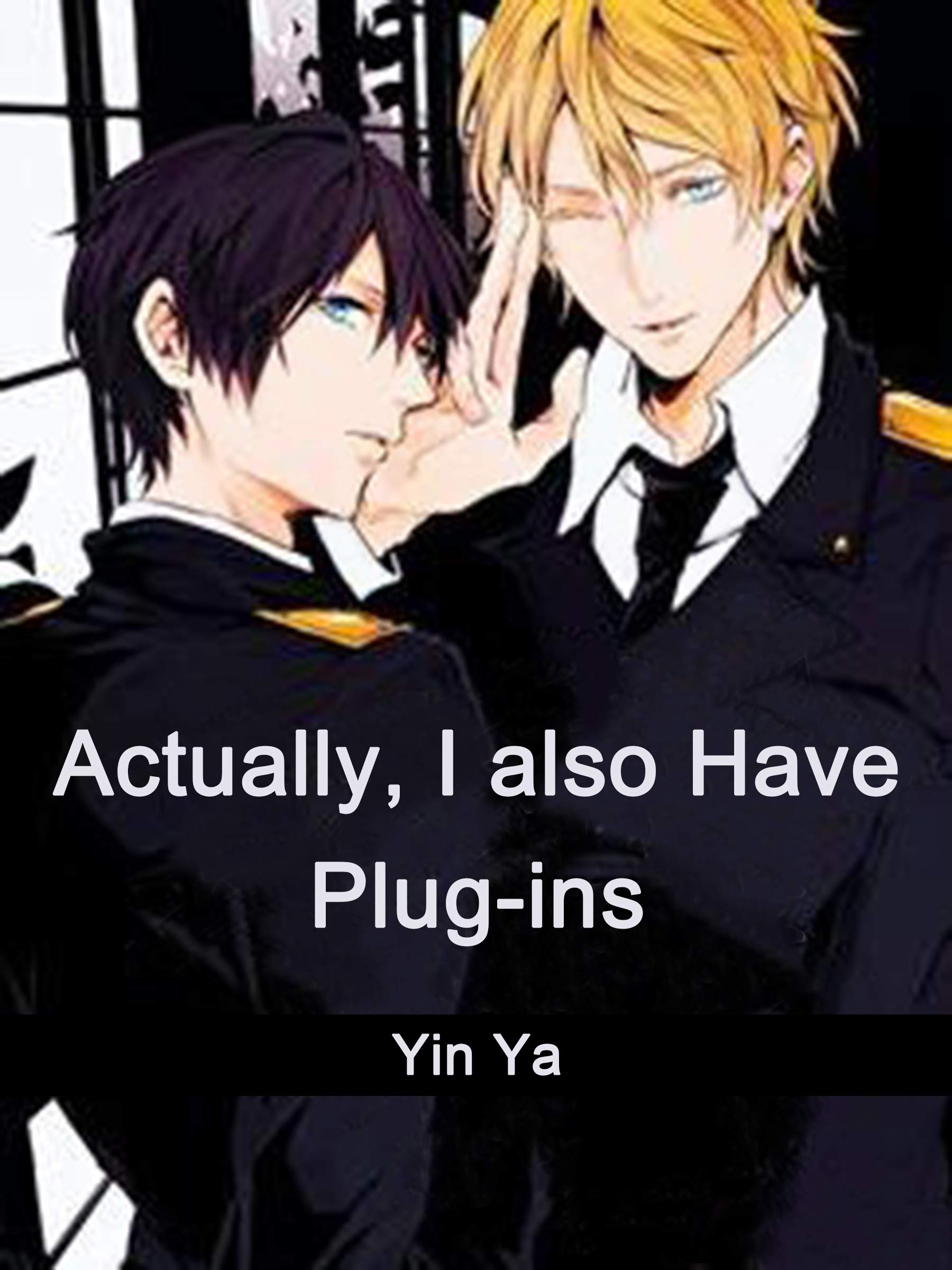 Actually, I also Have Plug-ins: Volume 4 by Yin Ya | Goodreads