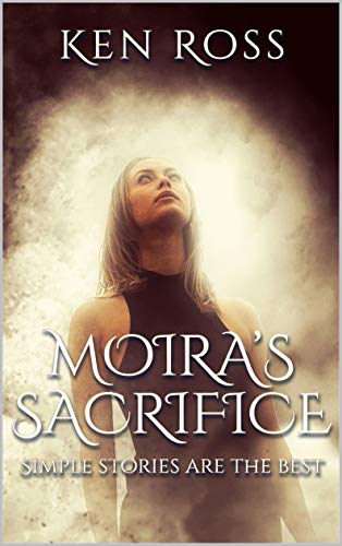 MOIRA'S SACRIFICE: Erotic Suspense by Ken Ross | Goodreads