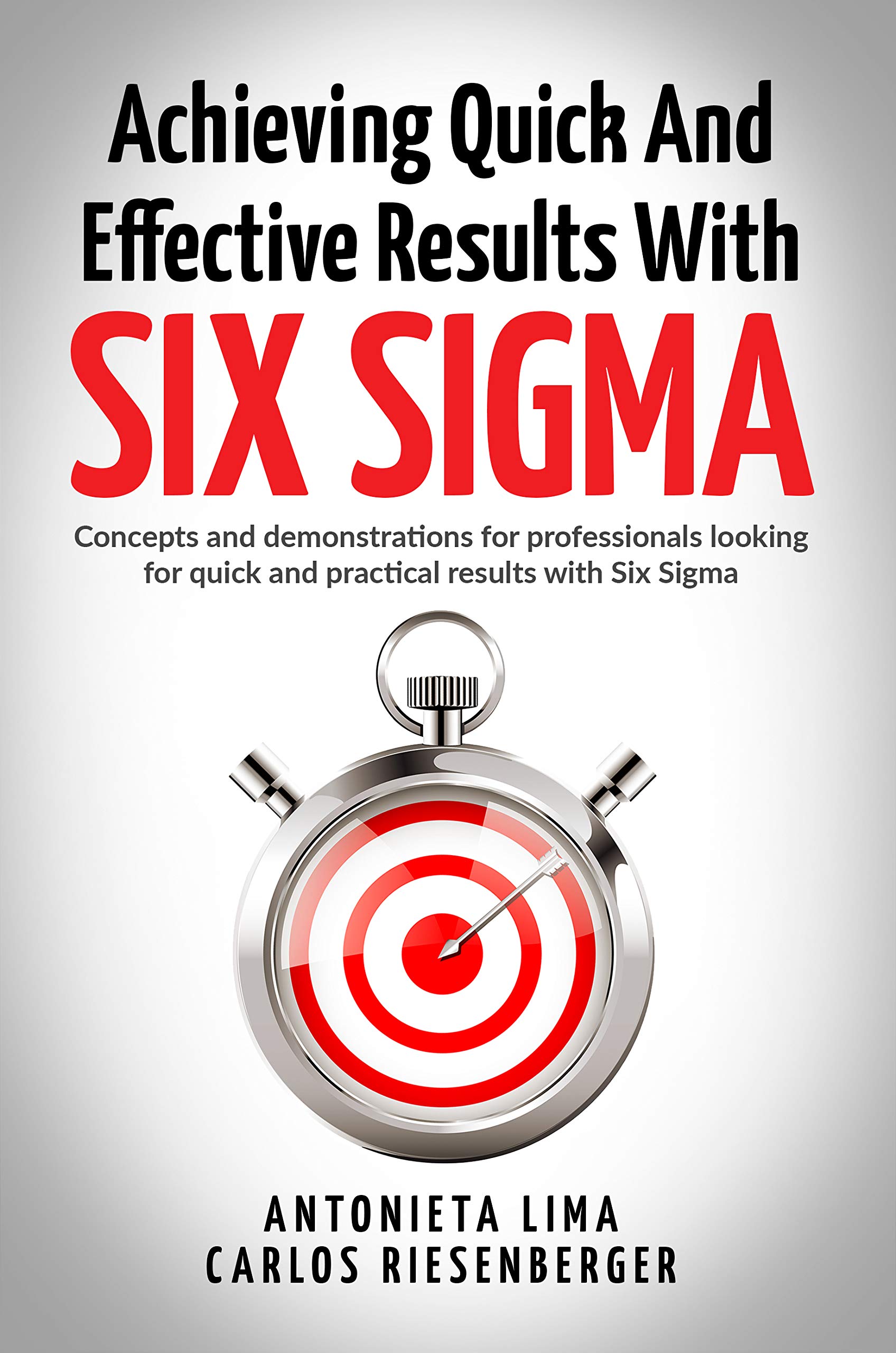 Achieving Quick And Effective Results With Six Sigma: Concepts and ...