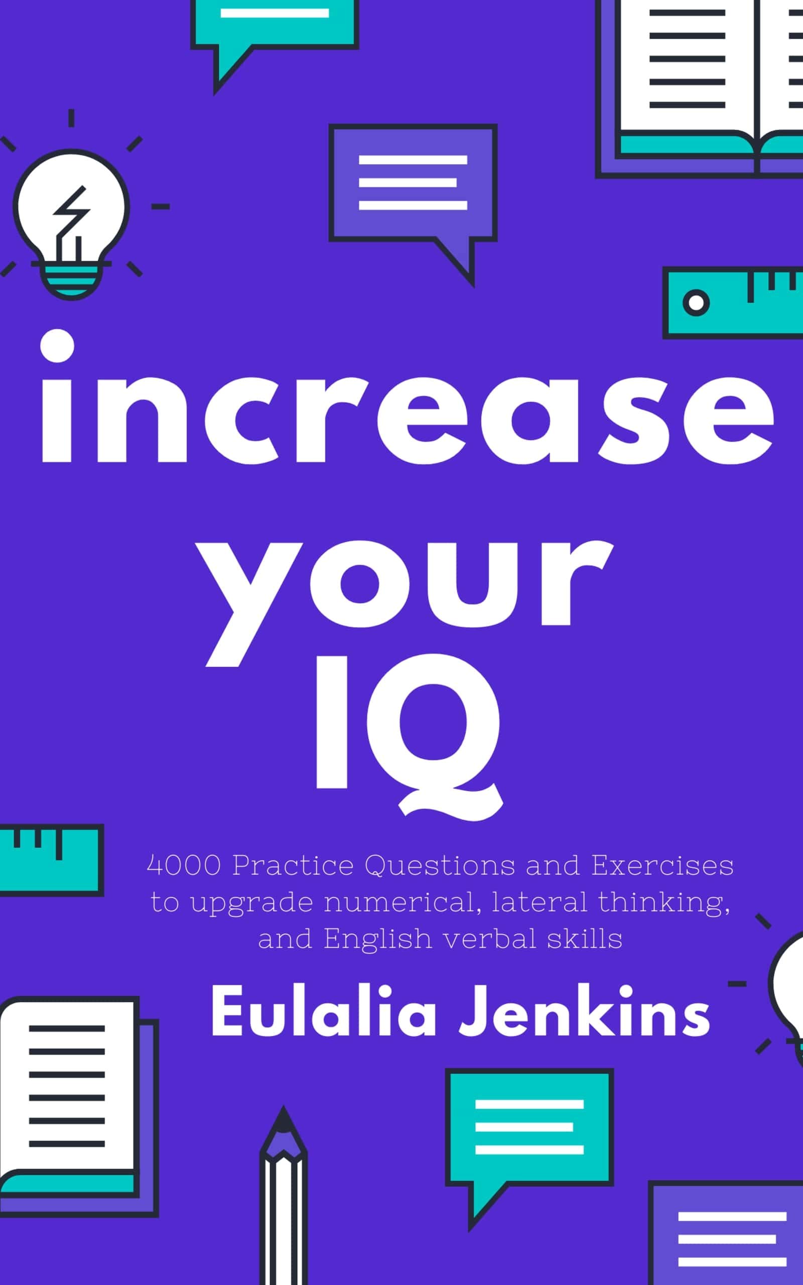 Increase your IQ: 4000 Practice Questions and Exercises to upgrade ...