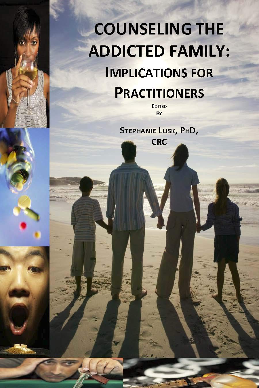 Counseling the Addicted Family: Implications for Practitioners by Lusk ...