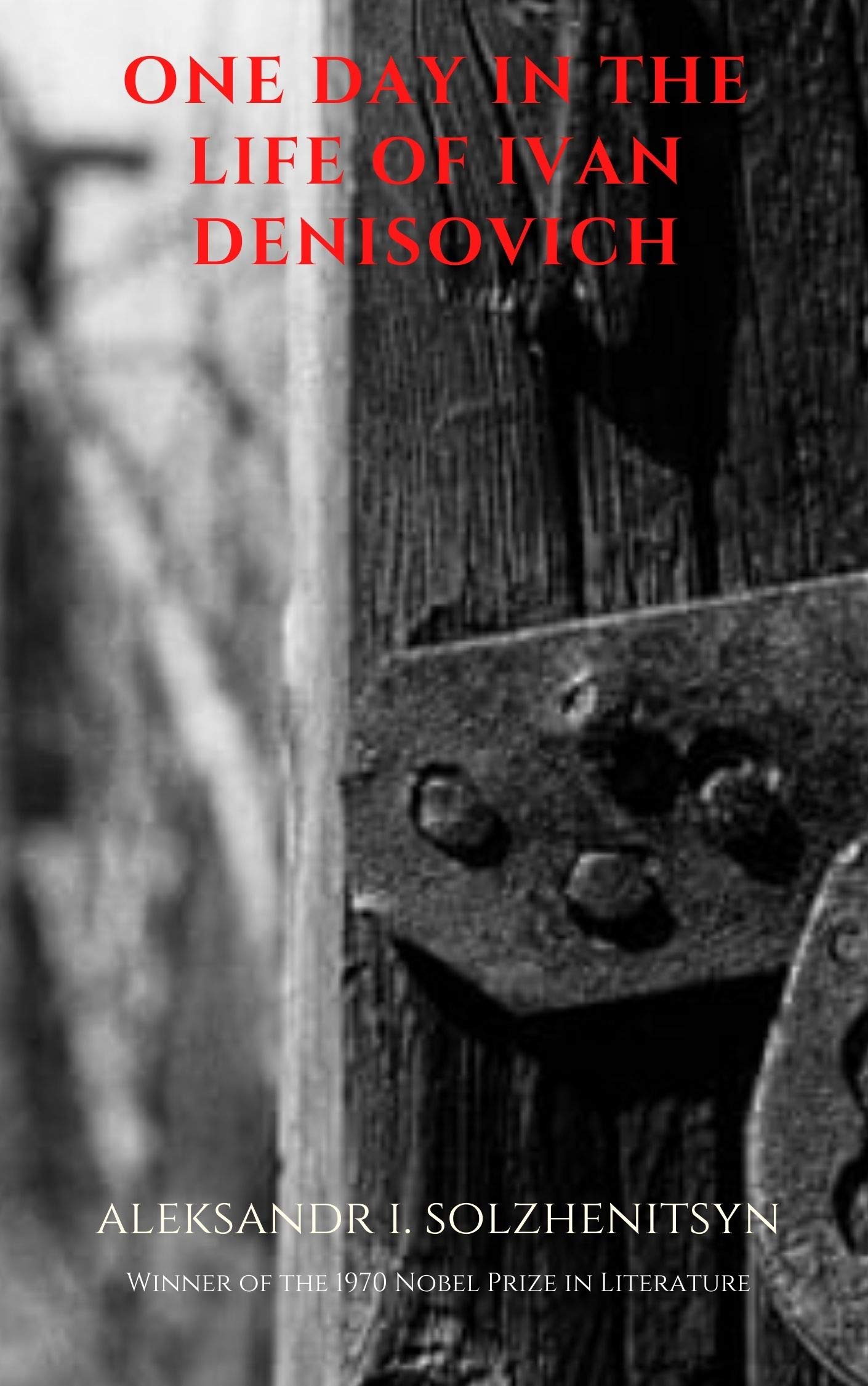 One day in the life of Iván Denisovich by Aleksandr Solzhenitsyn ...