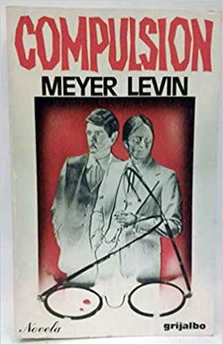 Impulso criminal. (Compulsion) by Meyer Levin | Goodreads