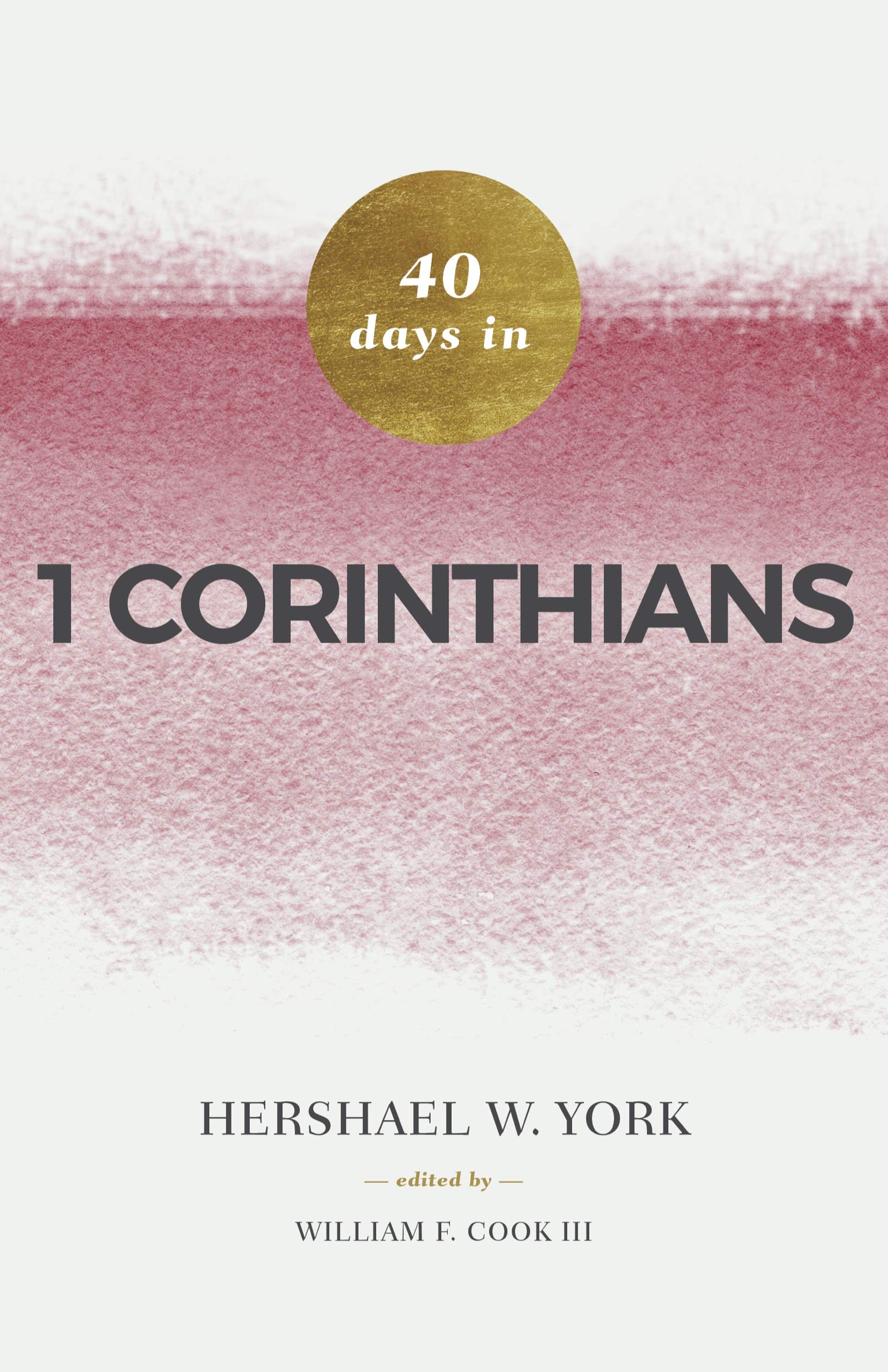 40 Days in 1 Corinthians by Hershael W. York | Goodreads