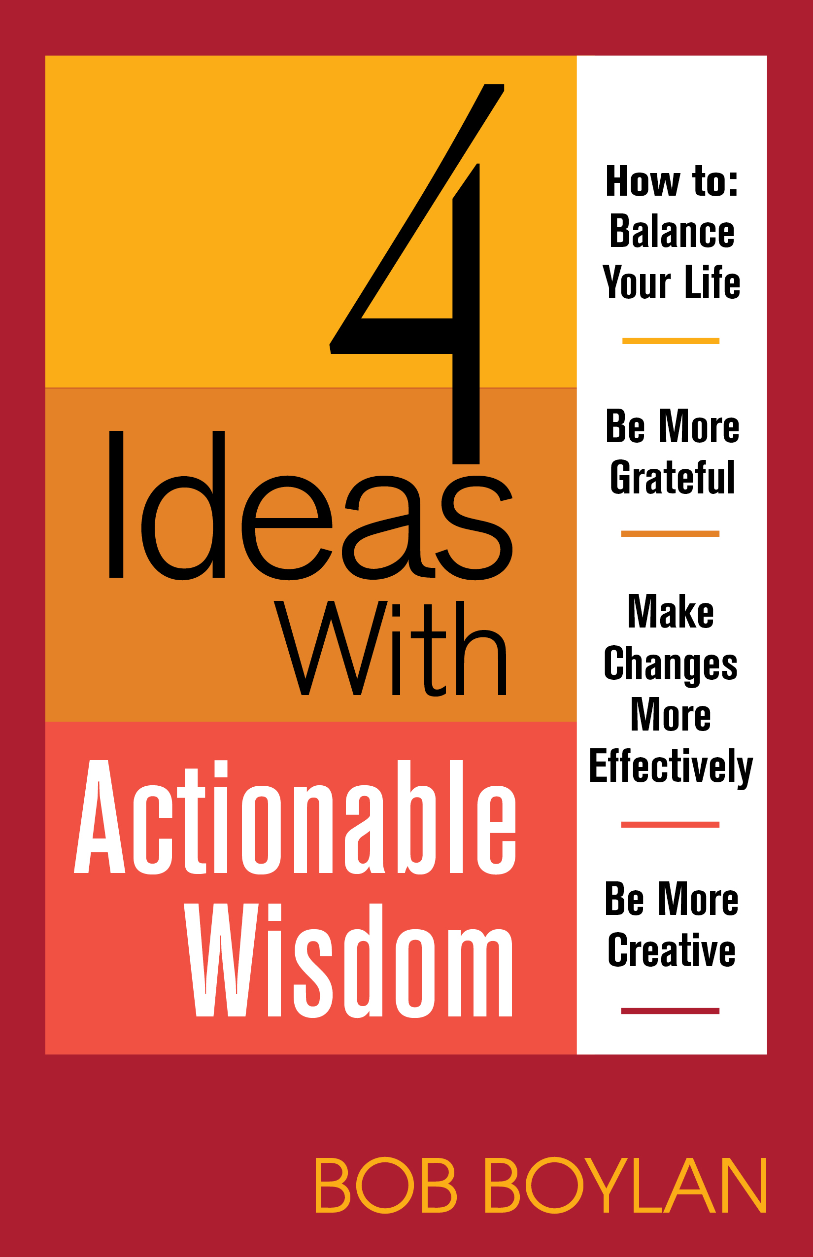 4 Ideas With Actionable Wisdom by Bob Boylan | Goodreads