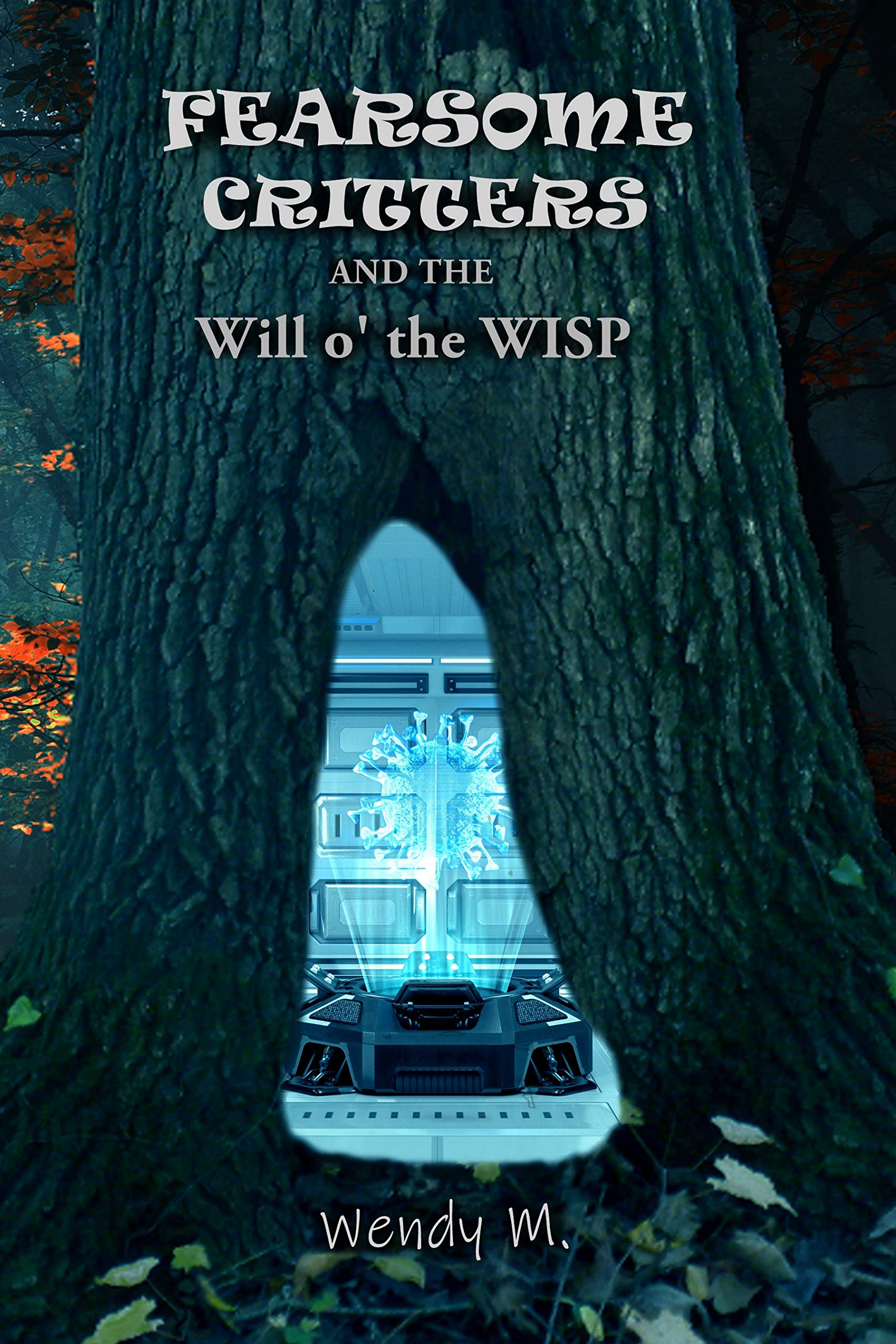 Fearsome Critters and the Will o' the WISP by Wendy M. | Goodreads