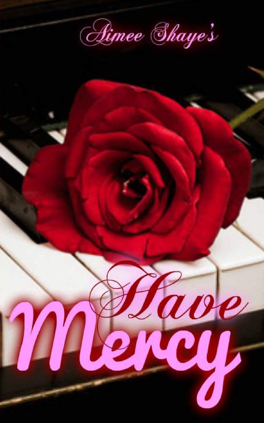 Have Mercy by Aimee Shaye | Goodreads