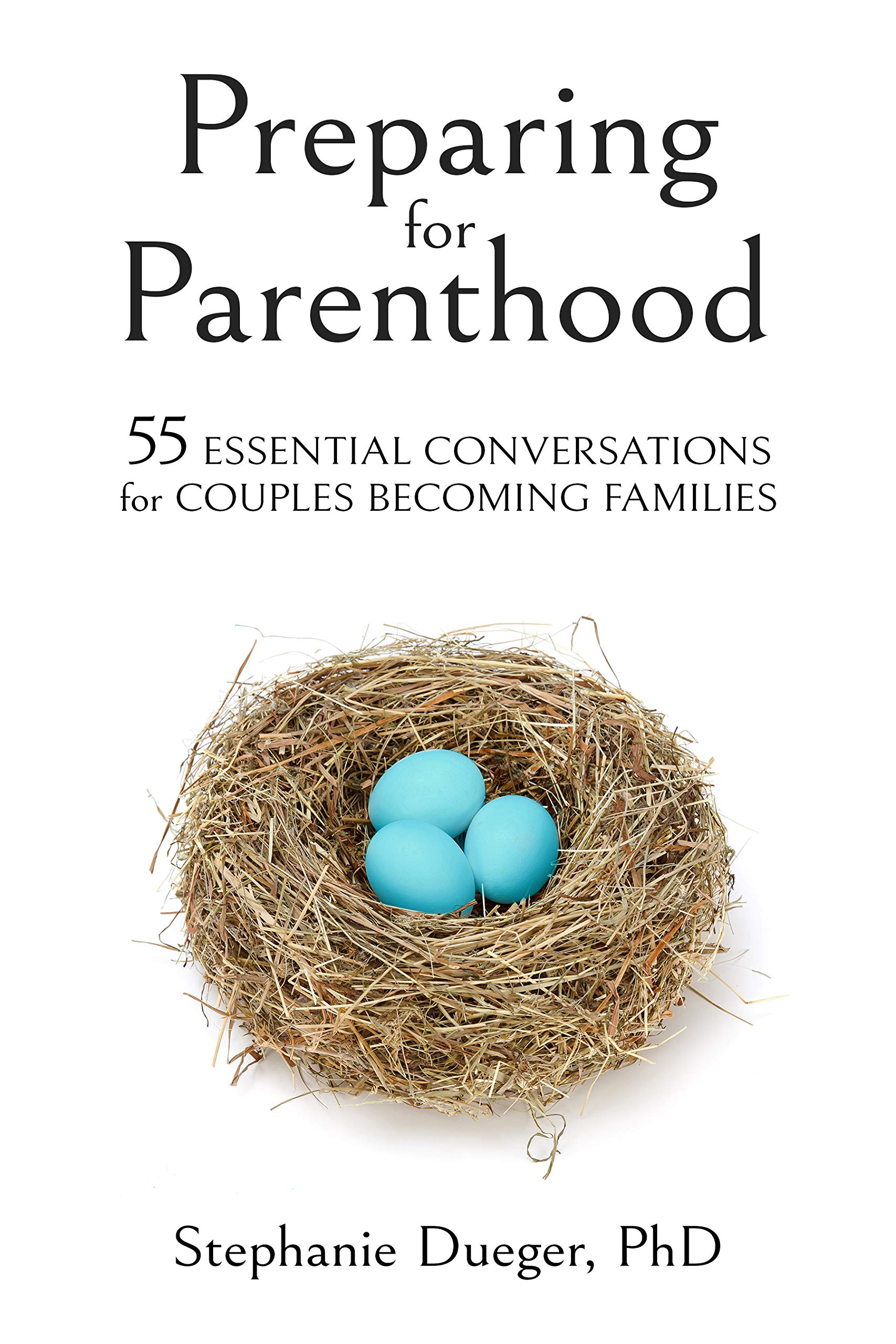Preparing for Parenthood: 55 Essential Conversations for Couples ...