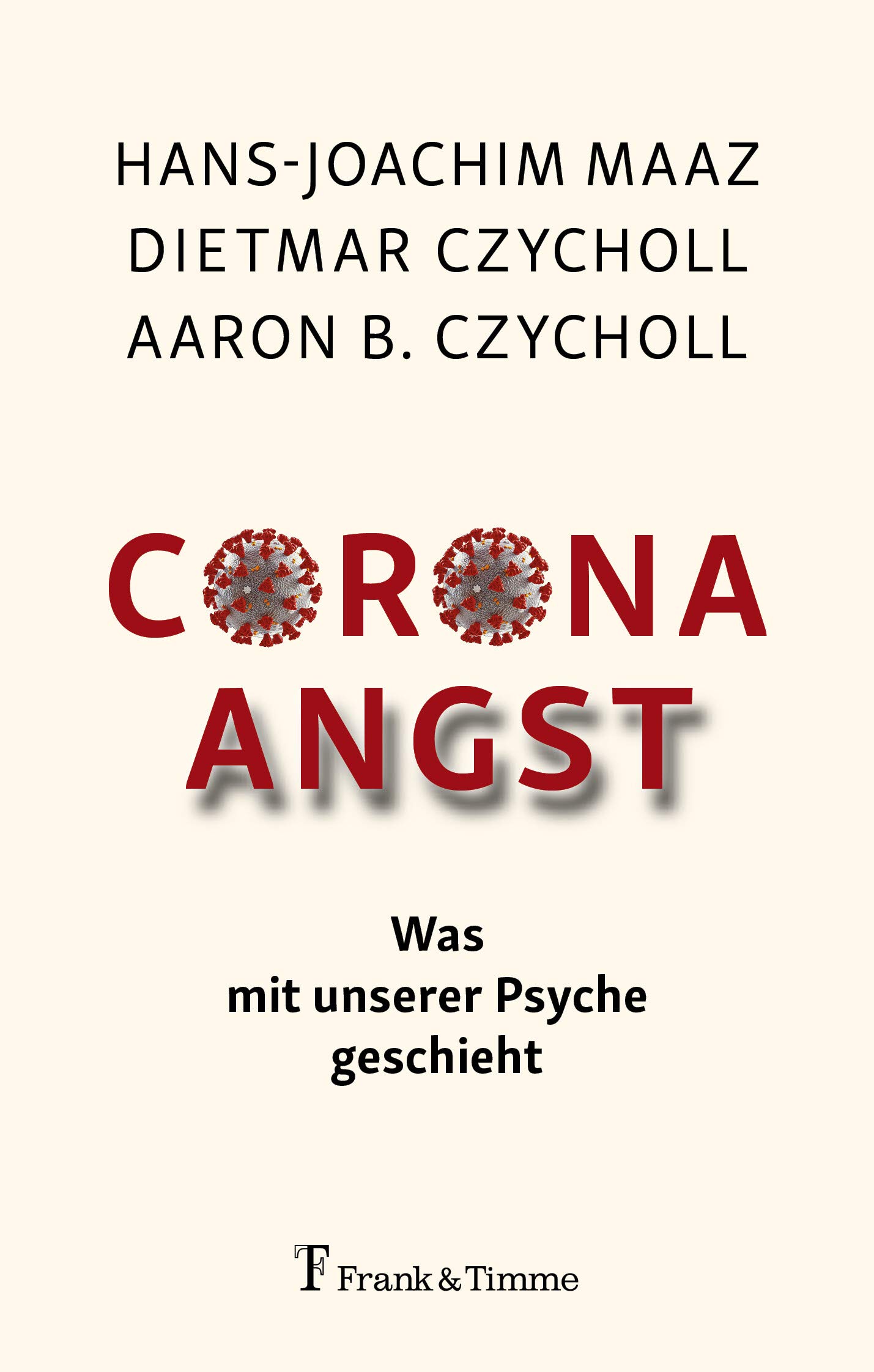Corona - Angst: Was mit unserer Psyche geschieht by Hans-Joachim Maaz ...