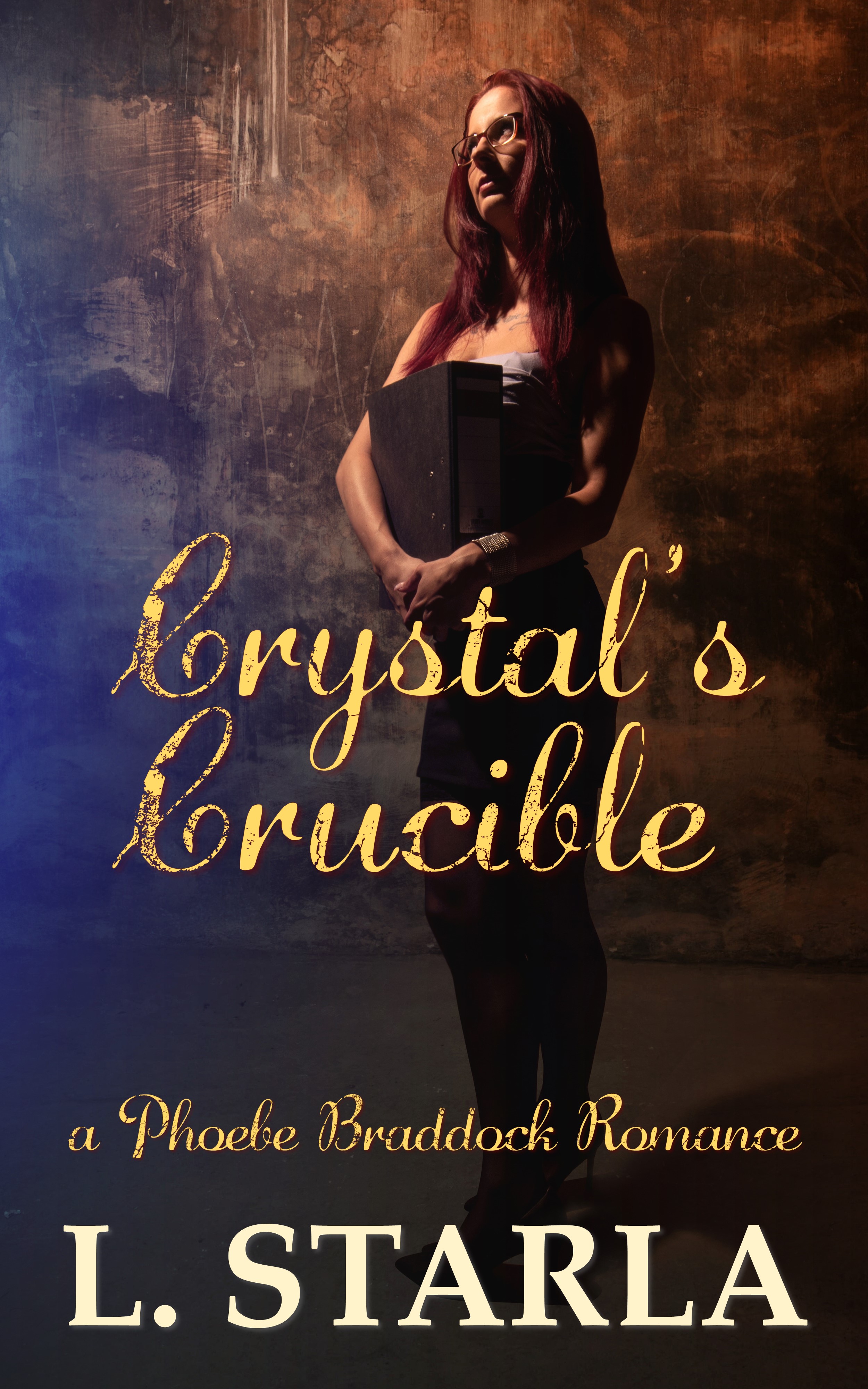 Crystal's Crucible (Phoebe Braddock Books, #3) by L. Starla | Goodreads