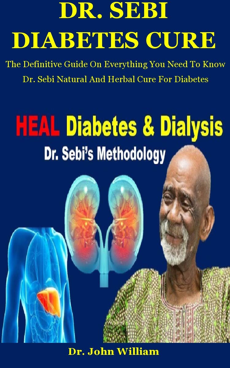 Dr. Sebi Diabetes Cure: The Definitive Guide On Everything You Need To ...