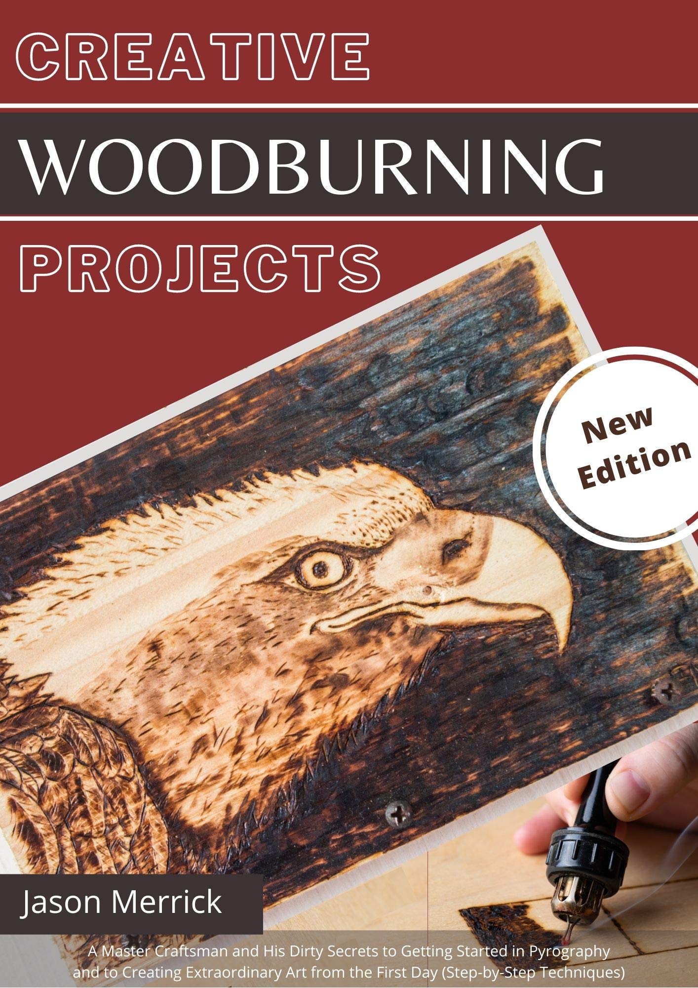 Creative Woodburning Projects for Beginners: A Master Craftsman and His ...