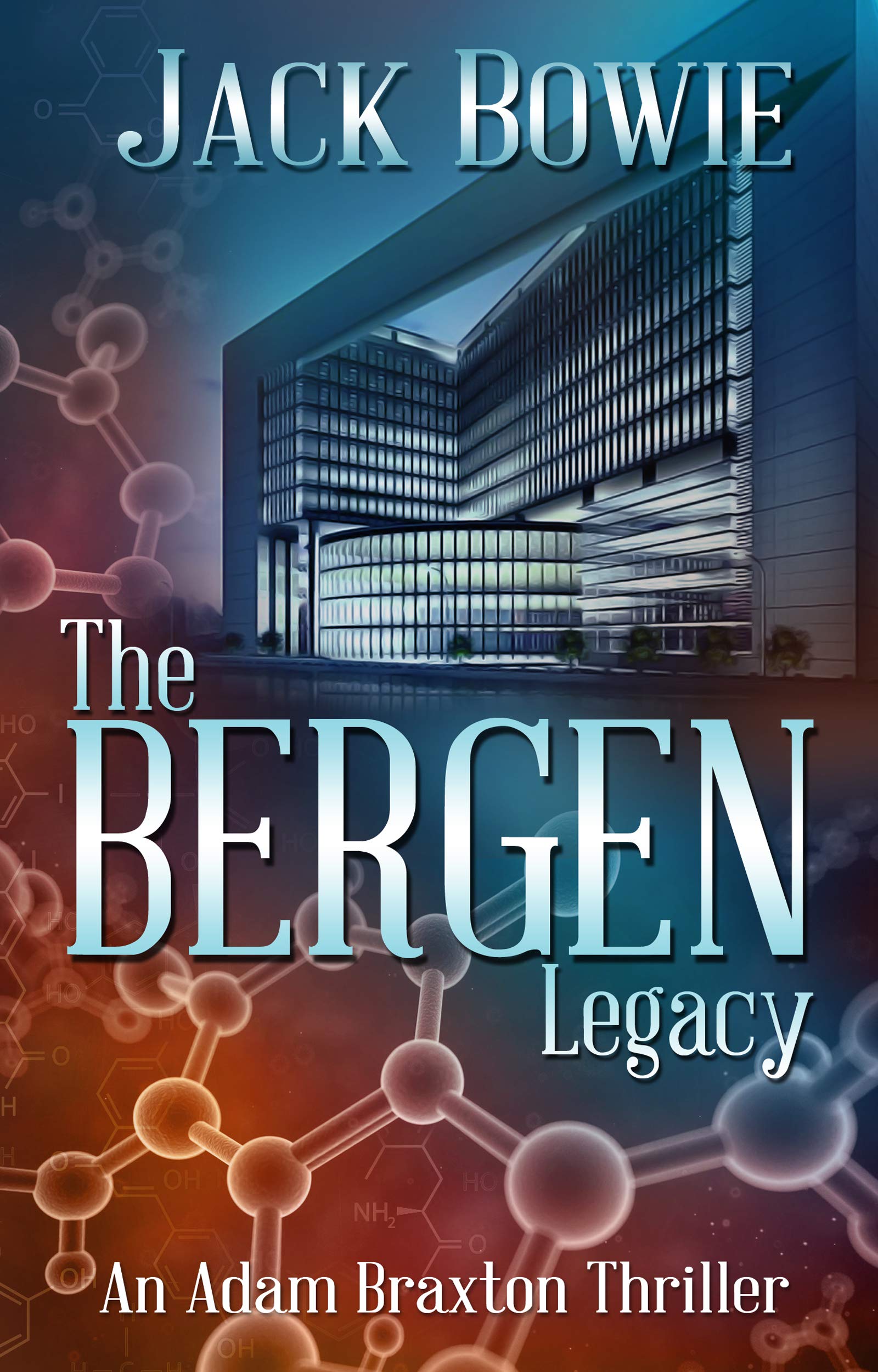 The Bergen Legacy (An Adam Braxton Thriller Book 5) by Jack Bowie | Goodreads