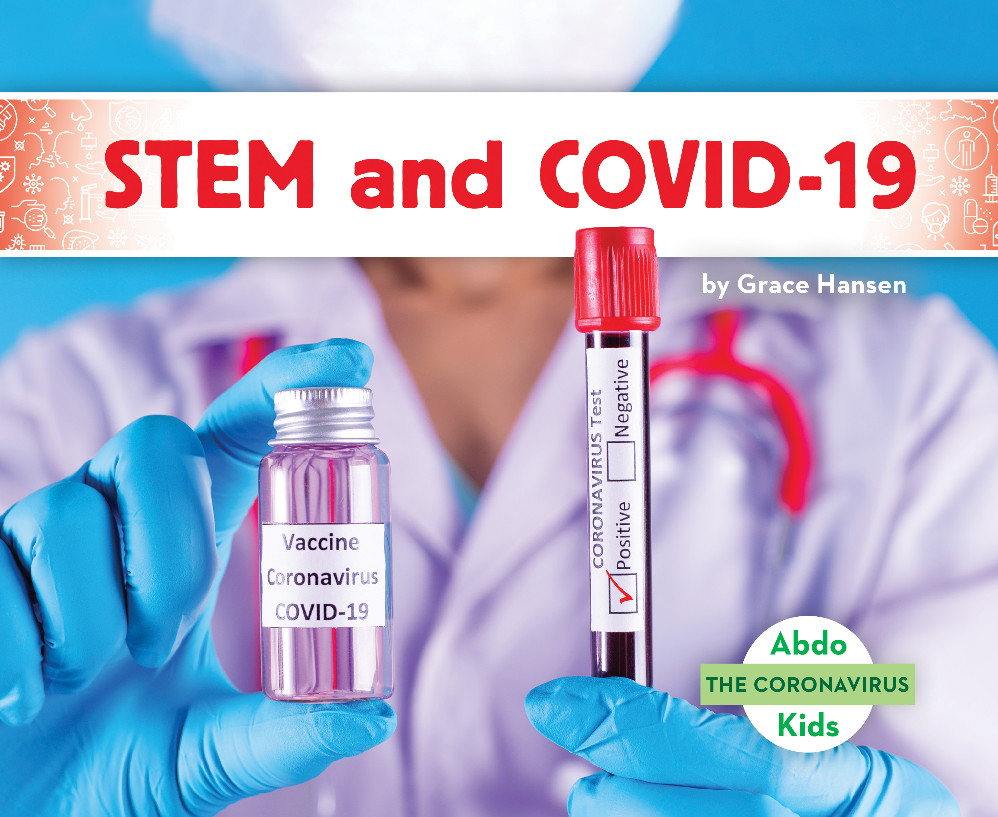 STEM and COVID-19 Kid's Book, Coronavirus Series by Grace Hansen ...