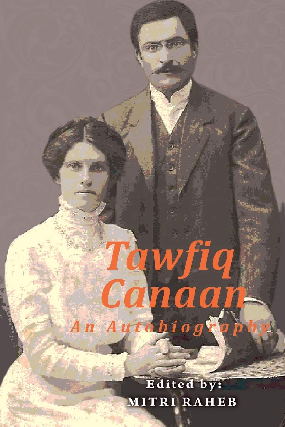 Tawfiq Canaan: An Autobiography by Tawfiq Canaan | Goodreads