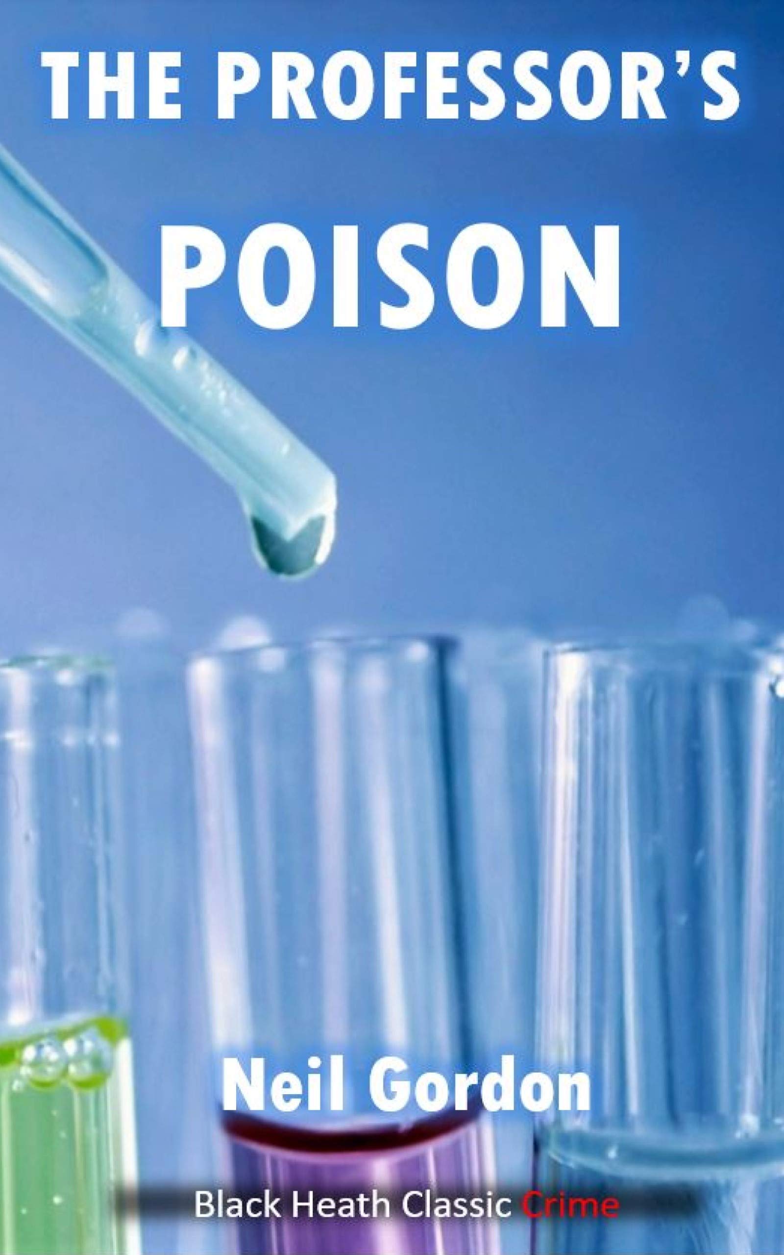The Professor's Poison: A Golden Age Thriller by Neil Gordon | Goodreads
