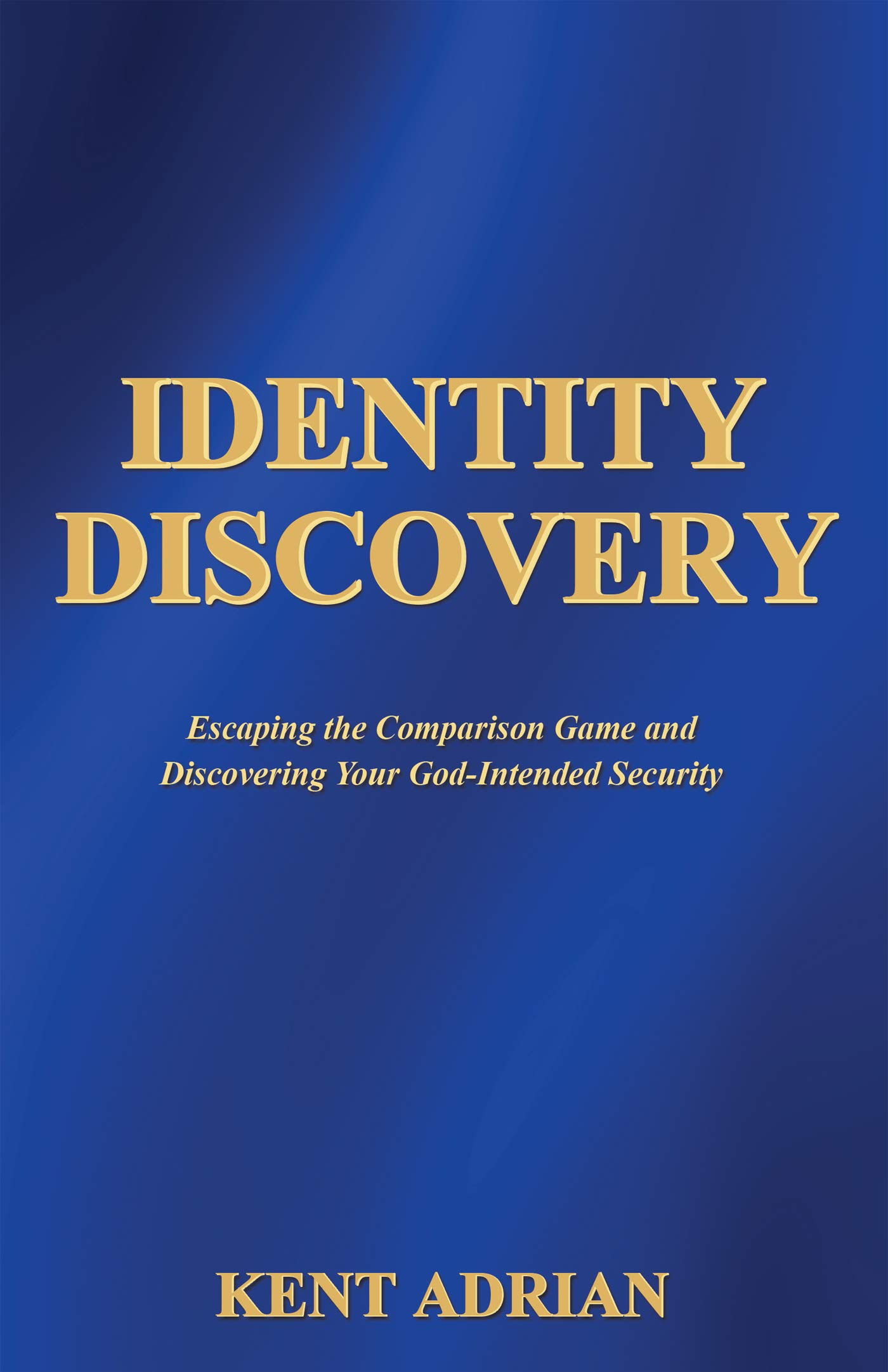 IDENTITY DISCOVERY: Escaping the Comparison Game and Discovering Your ...