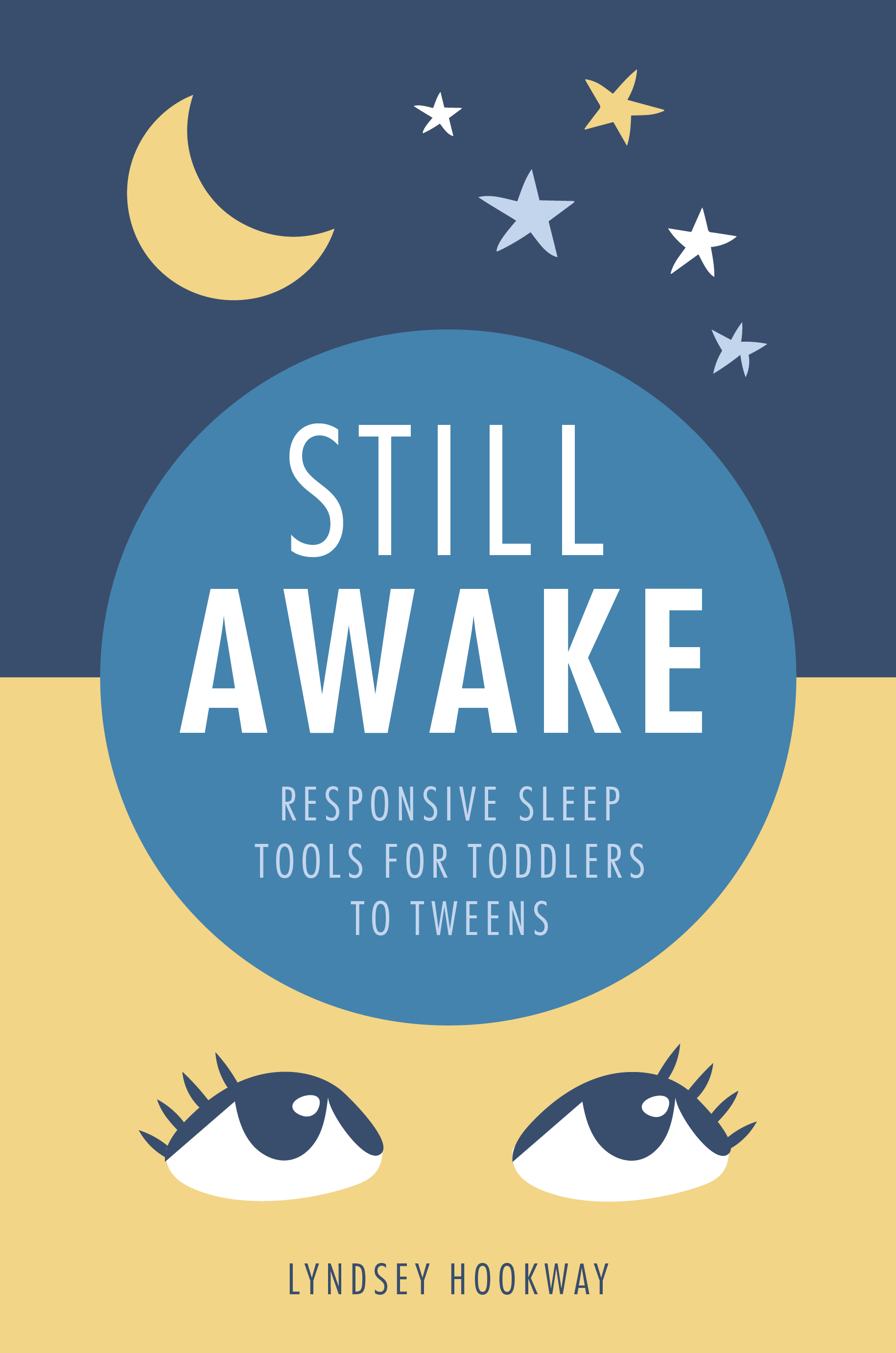 Still Awake: Responsive sleep tools for toddlers to tweens by Lyndsey ...