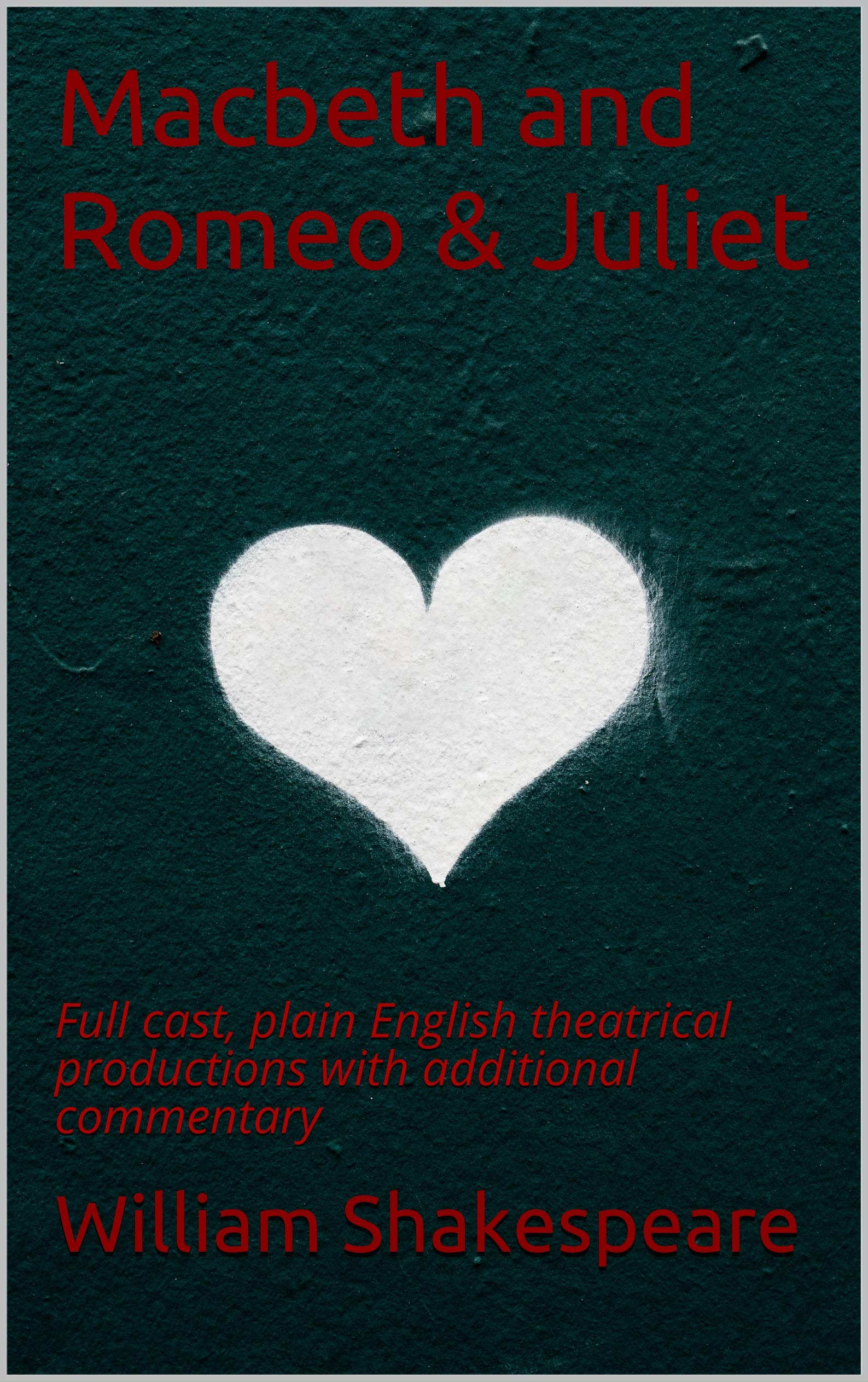 Macbeth and Romeo & Juliet: Full cast, plain English theatrical ...