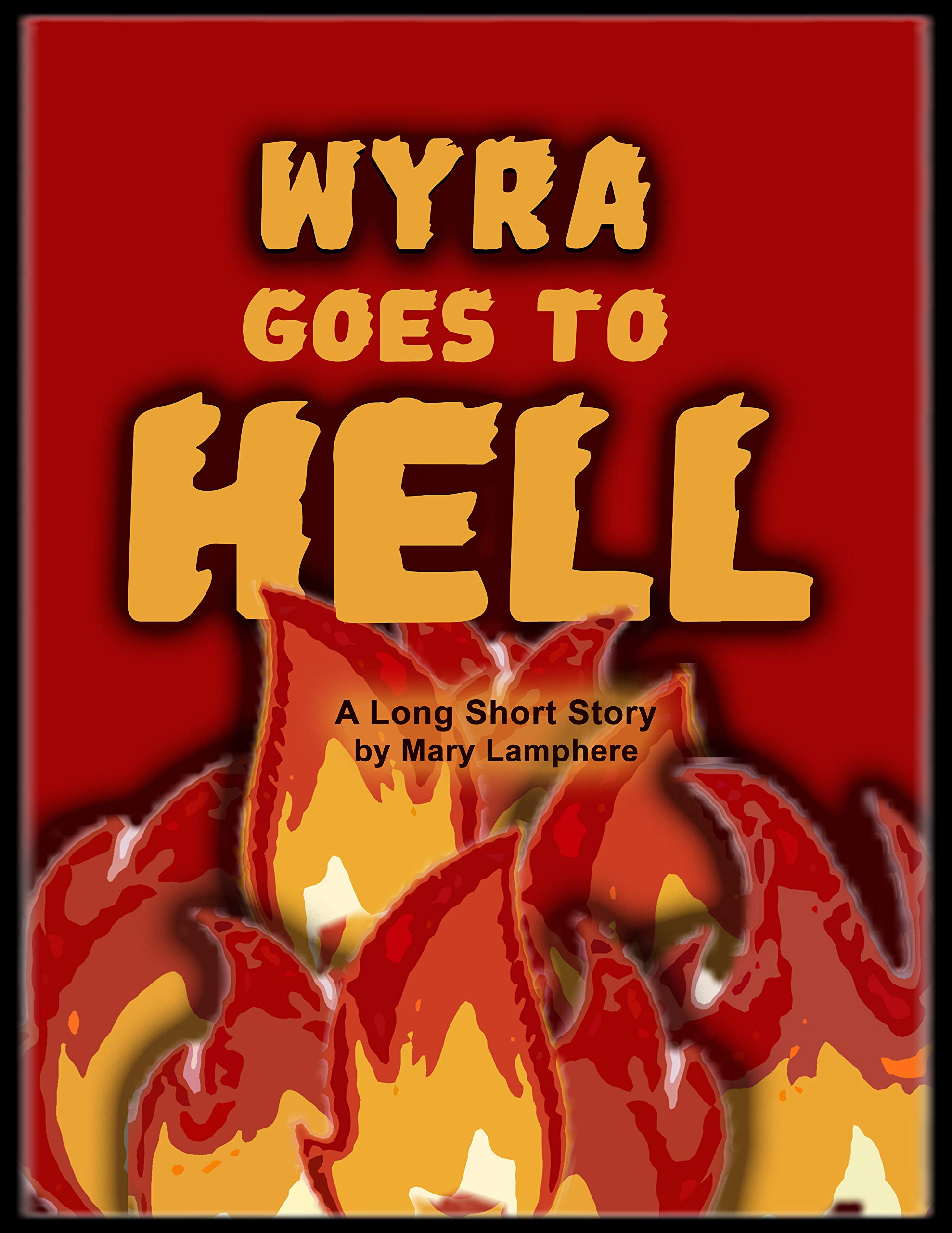 Wyra Goes to Hell by Mary Lamphere | Goodreads