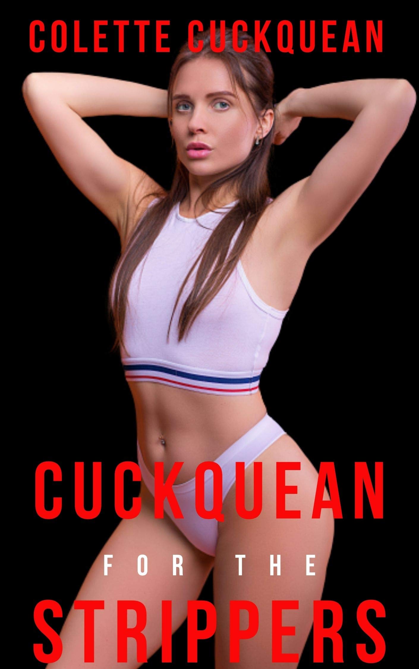 Cuckquean for the Strippers: First time lesbian experience for the pastor’s daughter by Colette ...