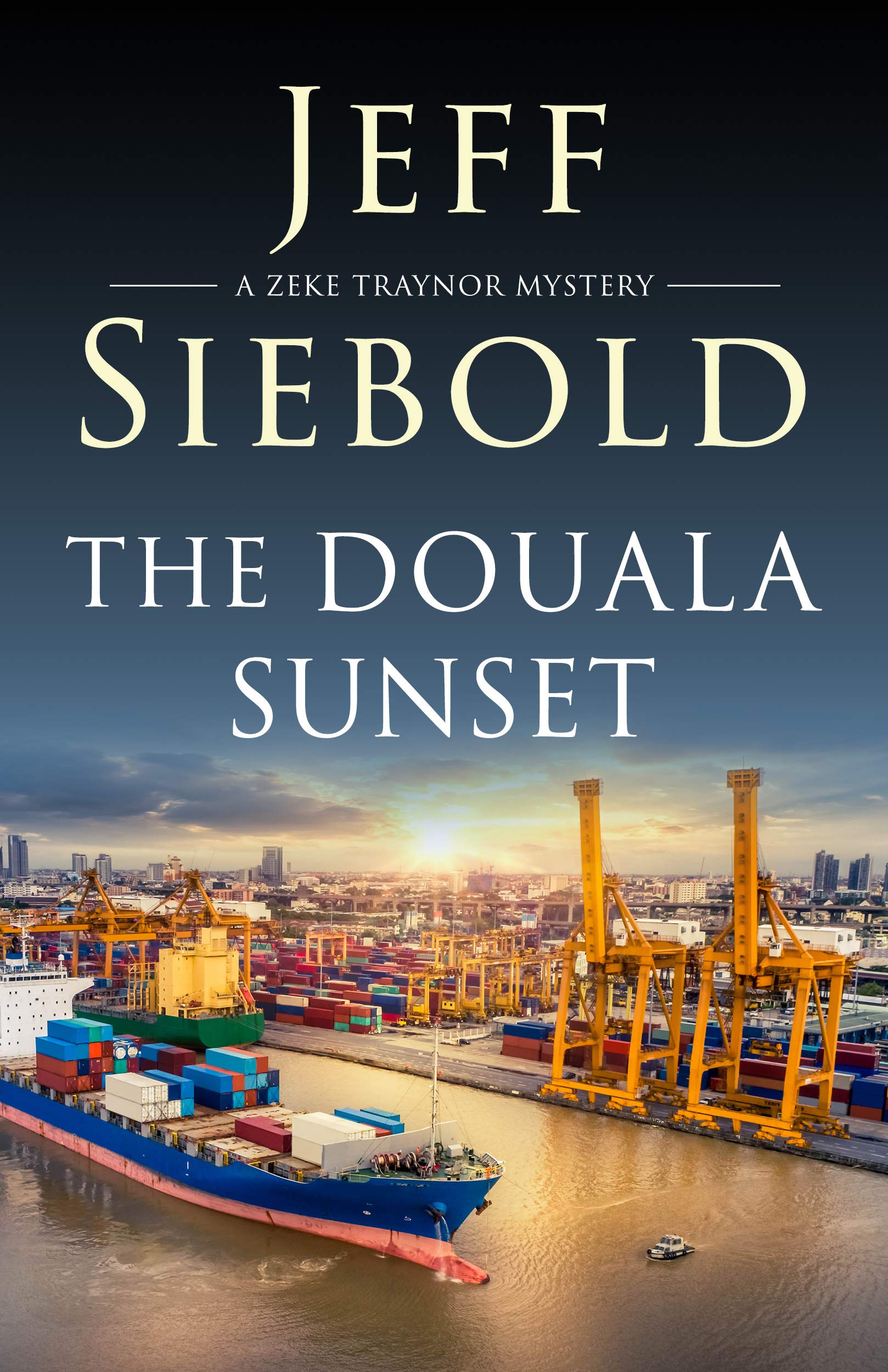 The Douala Sunset, A Zeke Traynor Mystery by Jeff Siebold | Goodreads