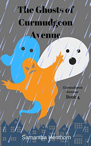 The Ghosts of Curmudgeon Avenue by Samantha Henthorn | Goodreads