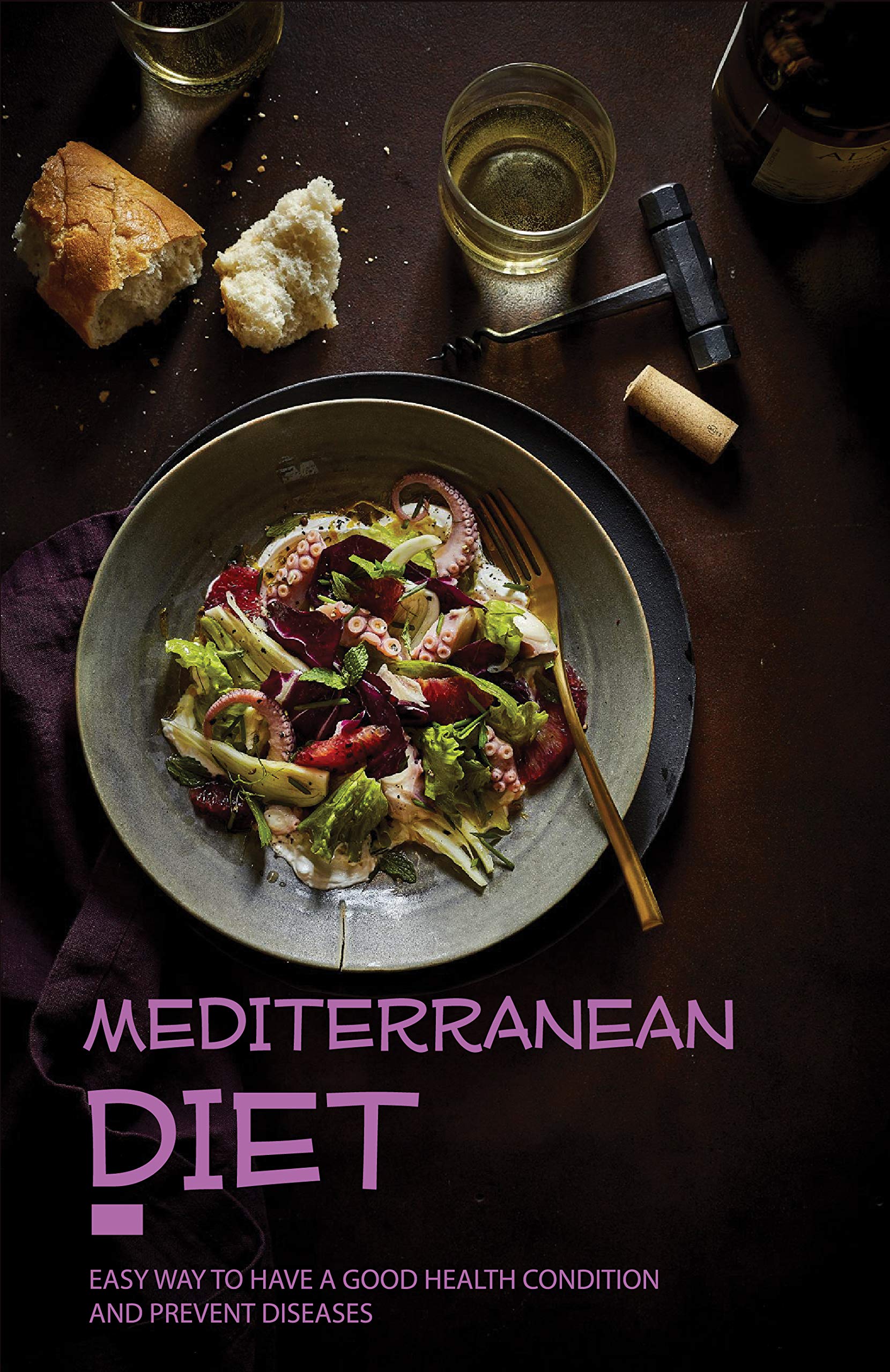 Mediterranean Diet: Easy Way To Have A Good Health Condition And ...