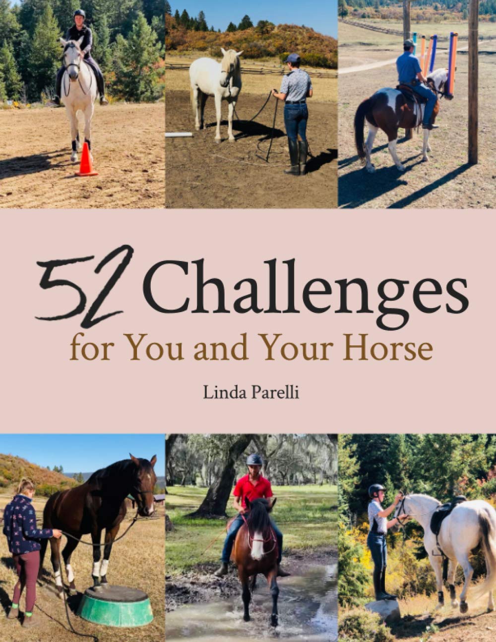 52 Challenges for You and Your Horse by Linda Parelli | Goodreads