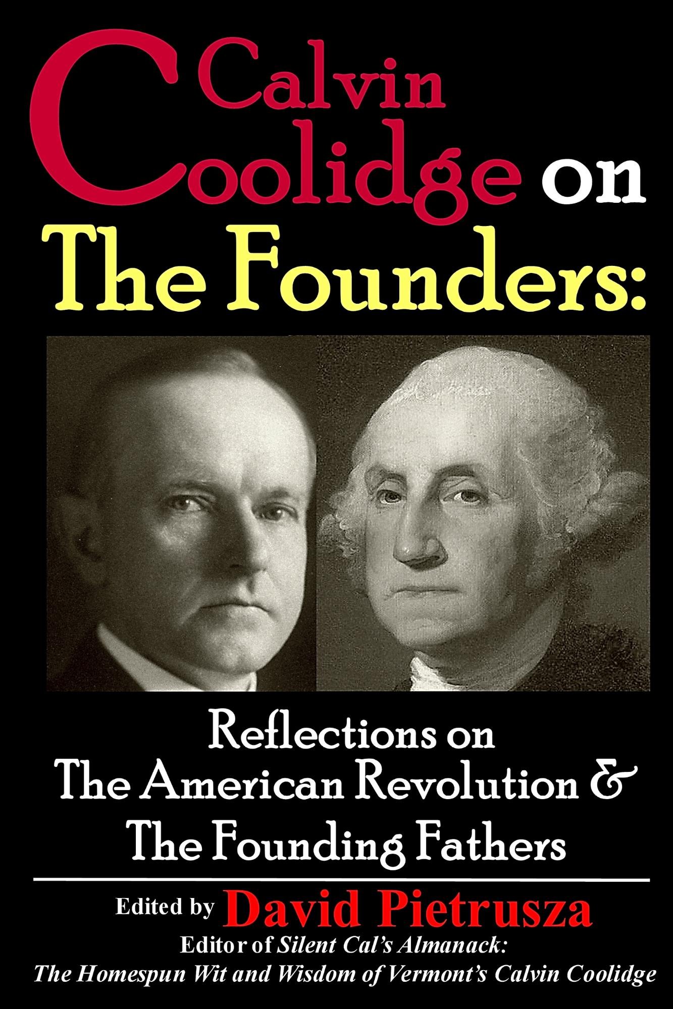 Calvin Coolidge on The Founders: Reflections on The American Revolution ...