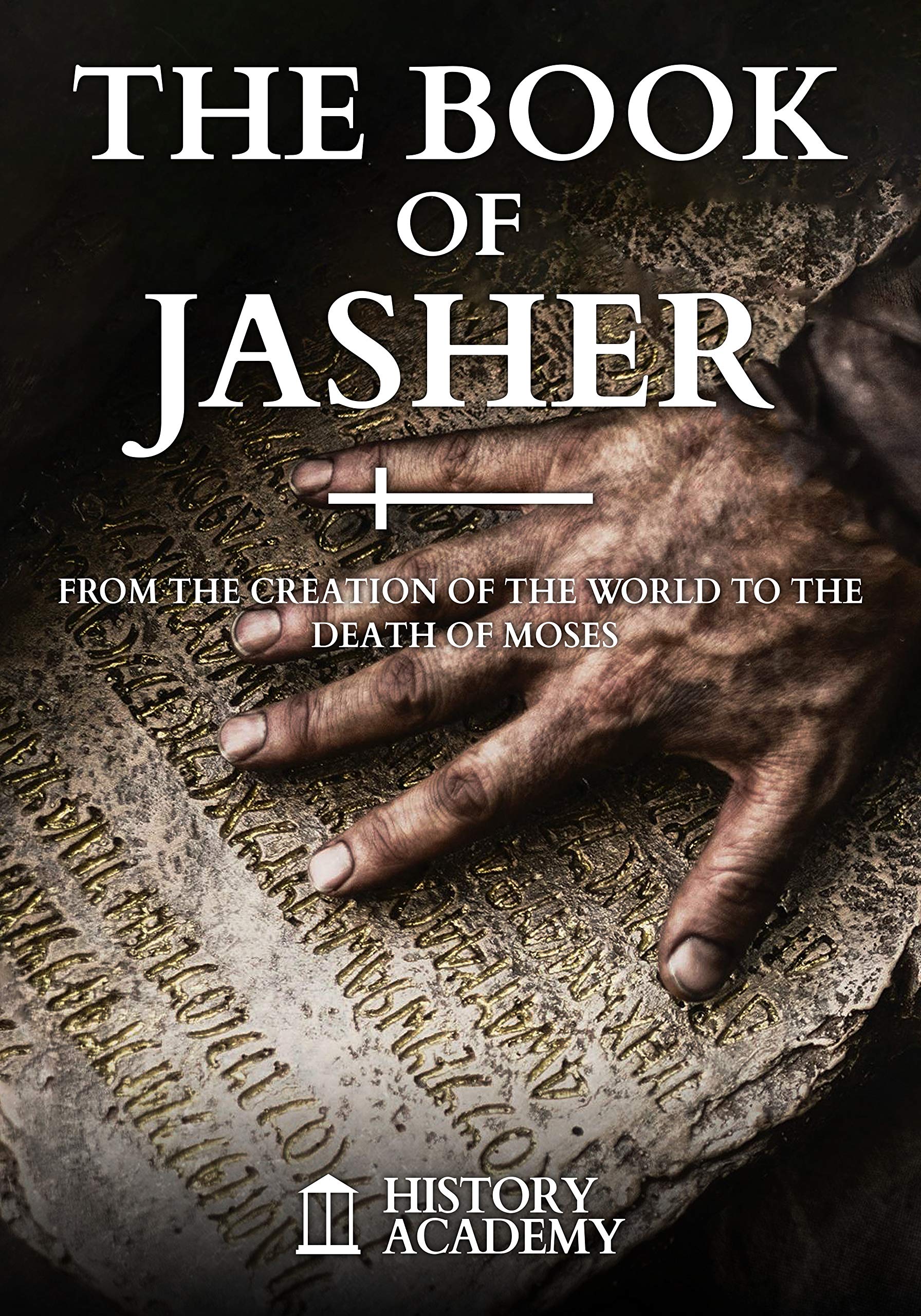 The Book of Jasher: From The Creation of the World to the Death of Moses by History Academy ...