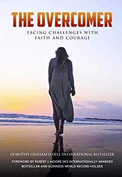 The Overcomer: Facing Challenges with Faith and Courage by Dorothy ...
