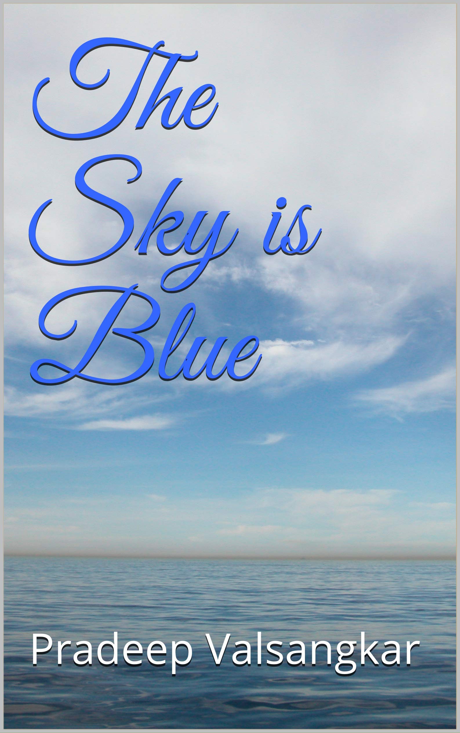 The Sky is Blue by Pradeep Valsangkar | Goodreads