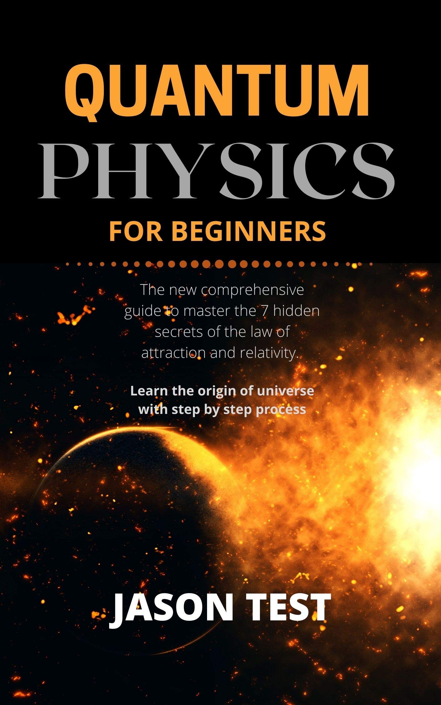 Quantum Physics for Beginners: The New Comprehensive Guide to Master ...