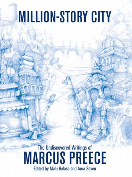 Million-Story City: The Undiscovered Writings of Marcus Preece by ...