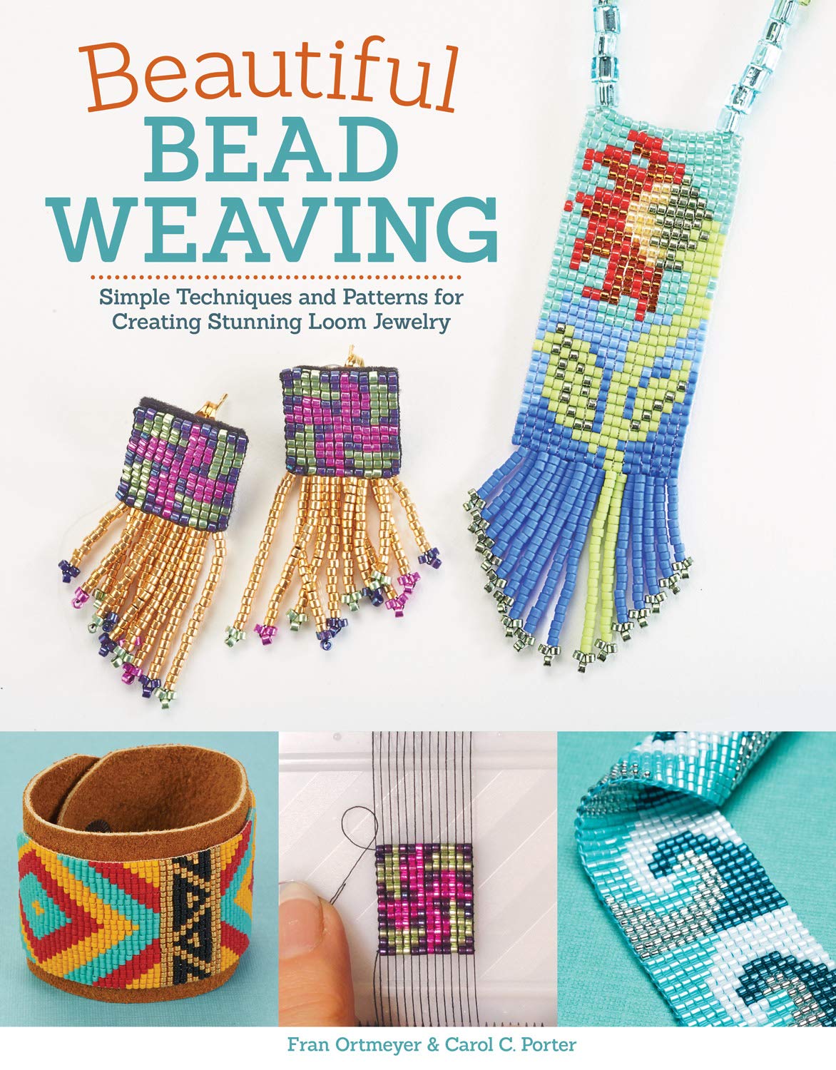 Beautiful Bead Weaving: Simple Techniques and Patterns for Creating ...