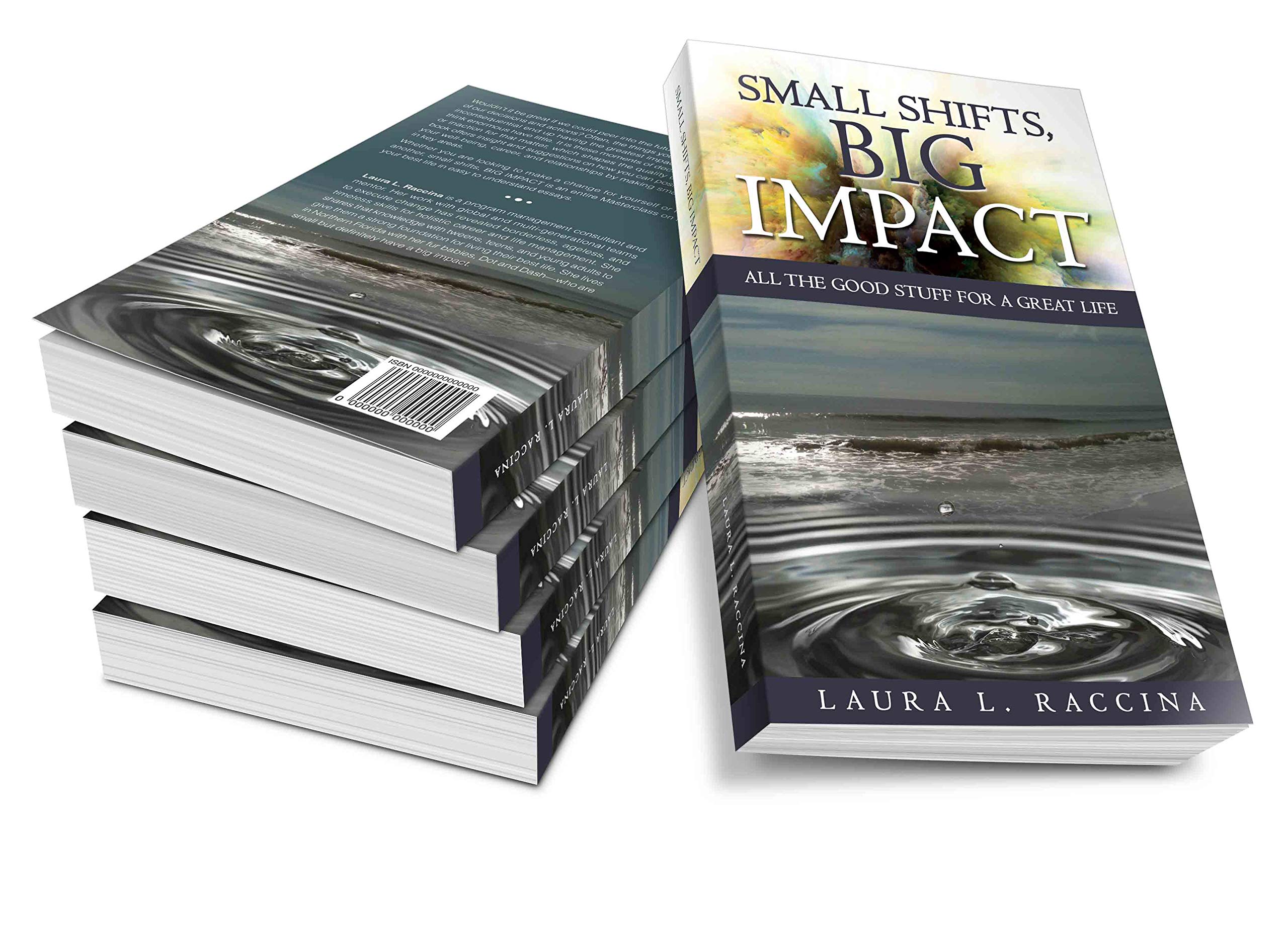 Small Shifts, BIG IMPACT: All the Good Stuff for a Great Life by Laura ...