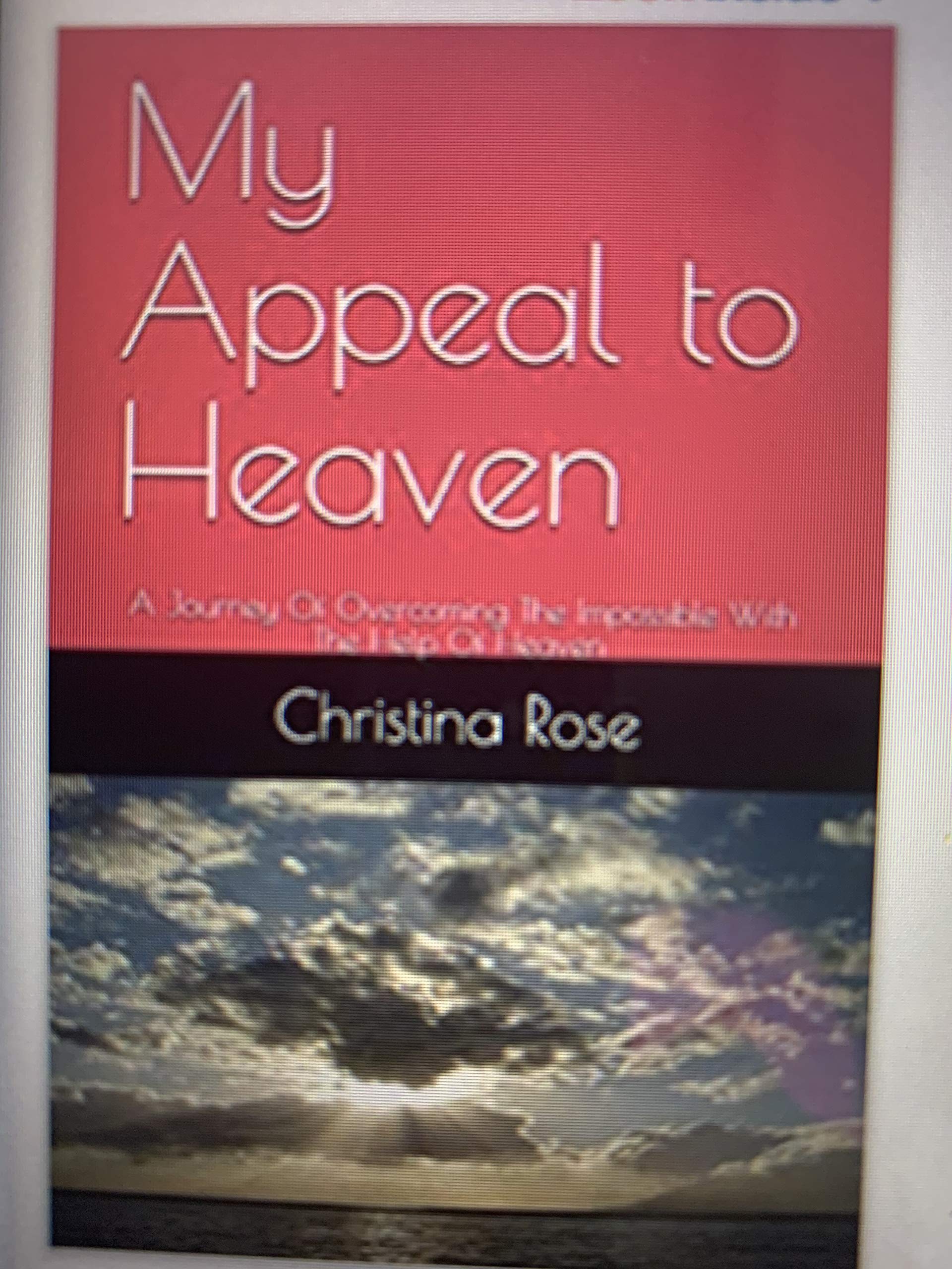 My Appeal to Heaven by Christina Rose | Goodreads