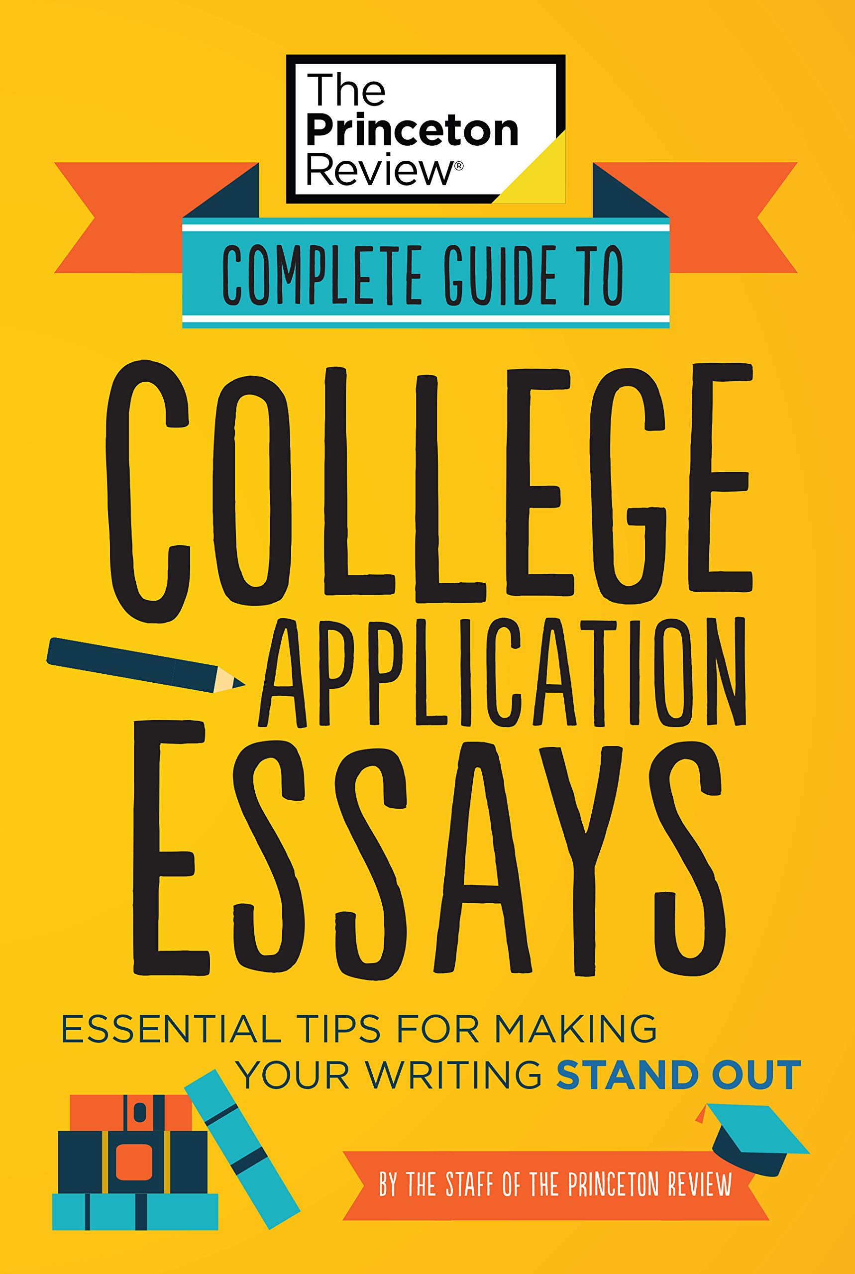 Complete Guide to College Application Essays: Essential Tips for Making ...