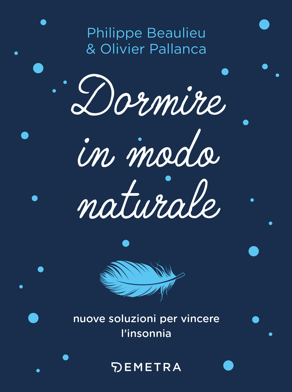 Dormire in modo naturale by Philippe Beaulieu & Oliver Pallanca | Goodreads
