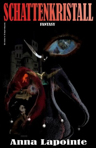Schattenkristall (Fantasy) (German Edition) by Anna Lapointe | Goodreads
