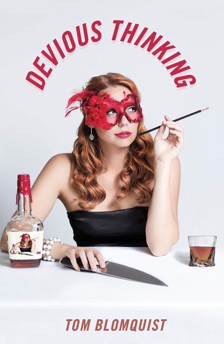 Devious Thinking: Misadventures In Getting Even by Tom Blomquist ...