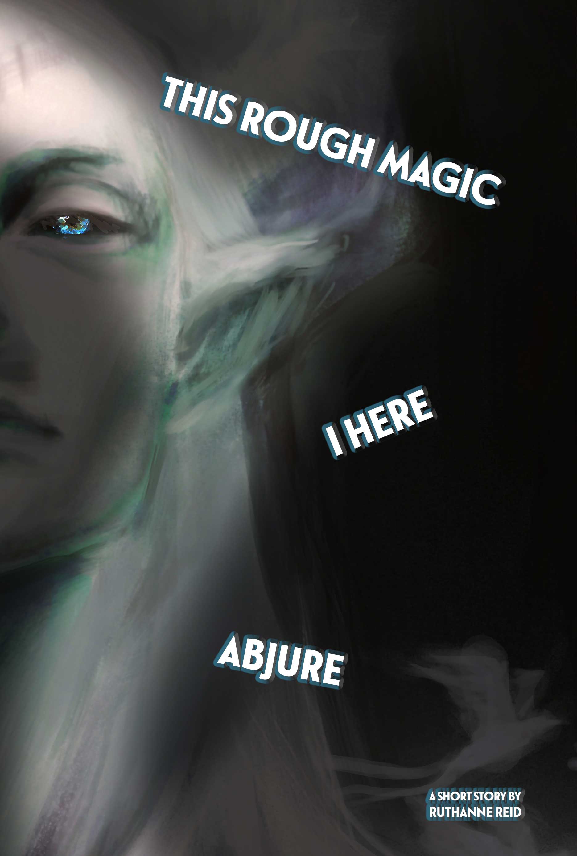 This Rough Magic I Here Abjure by Ruthanne Reid | Goodreads