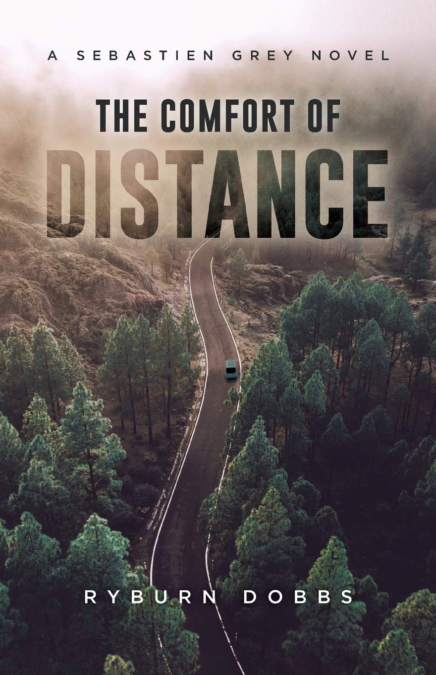 The Comfort of Distance: A Sebastien Grey Novel by Ryburn Dobbs | Goodreads