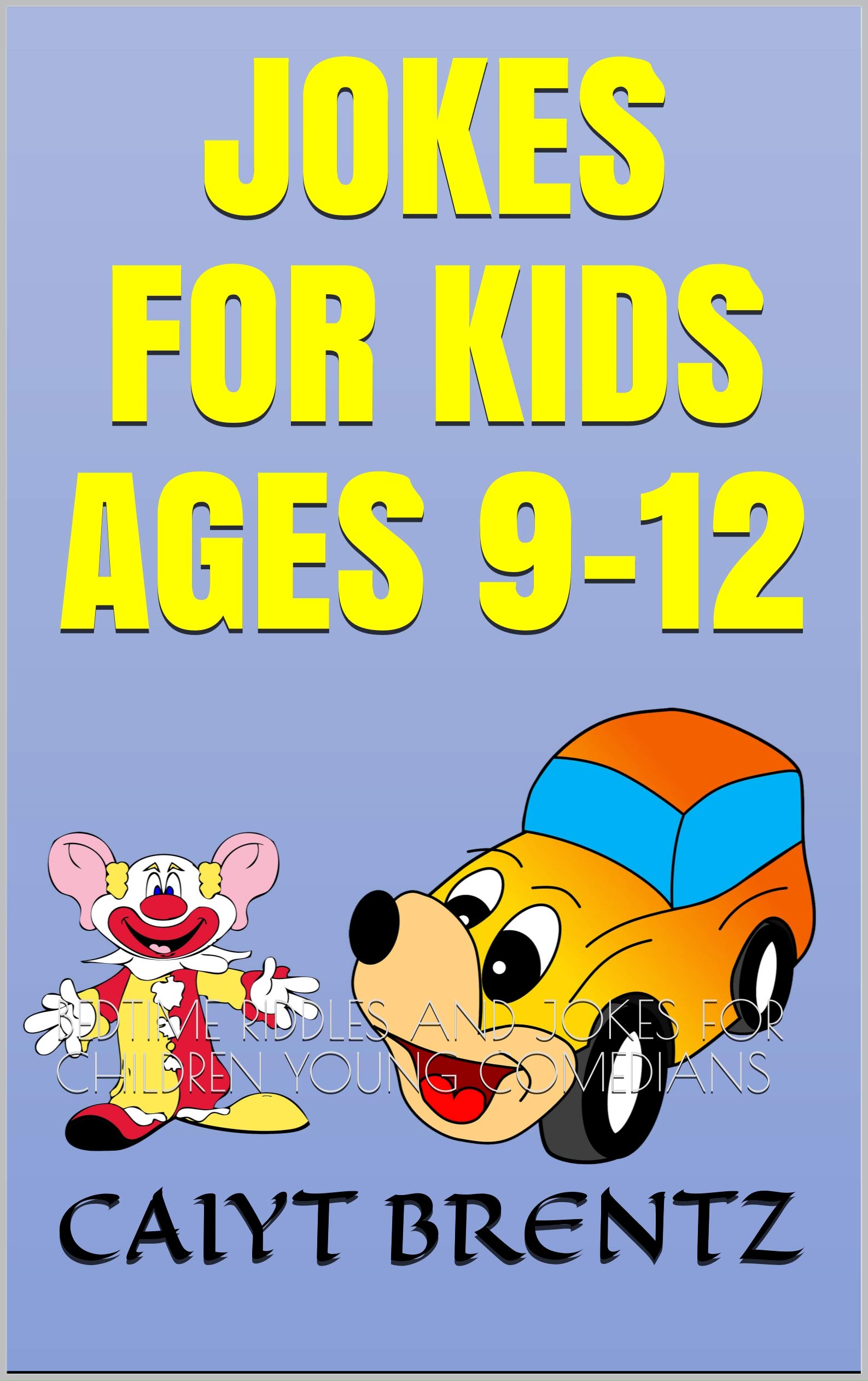 JOKES FOR KIDS AGES 9-12: BEDTIME RIDDLES AND JOKES FOR CHILDREN YOUNG ...