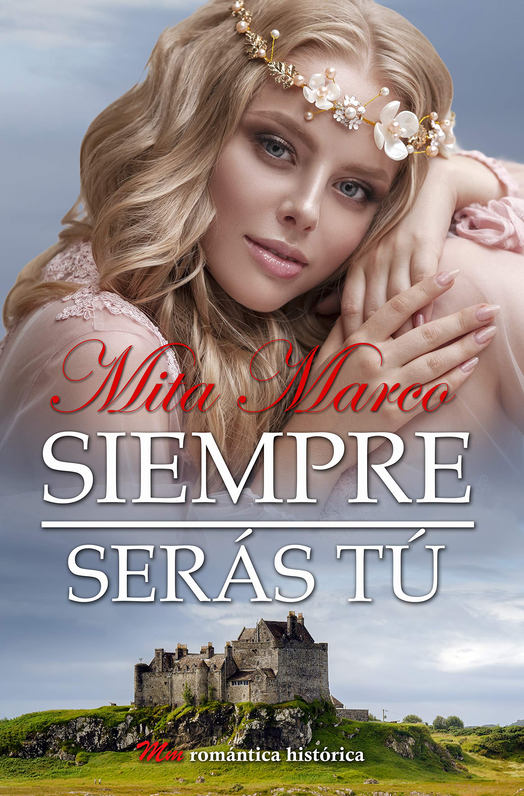 Siempre serás tú (Pasión escocesa, #4) by Mita Marco | Goodreads